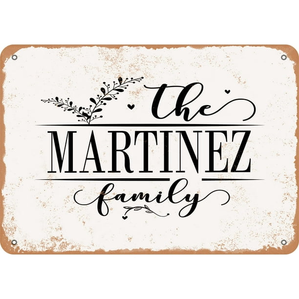 7 x 10 Metal Sign - The Martinez Family (Style 2) - Vintage Rusty Look ...