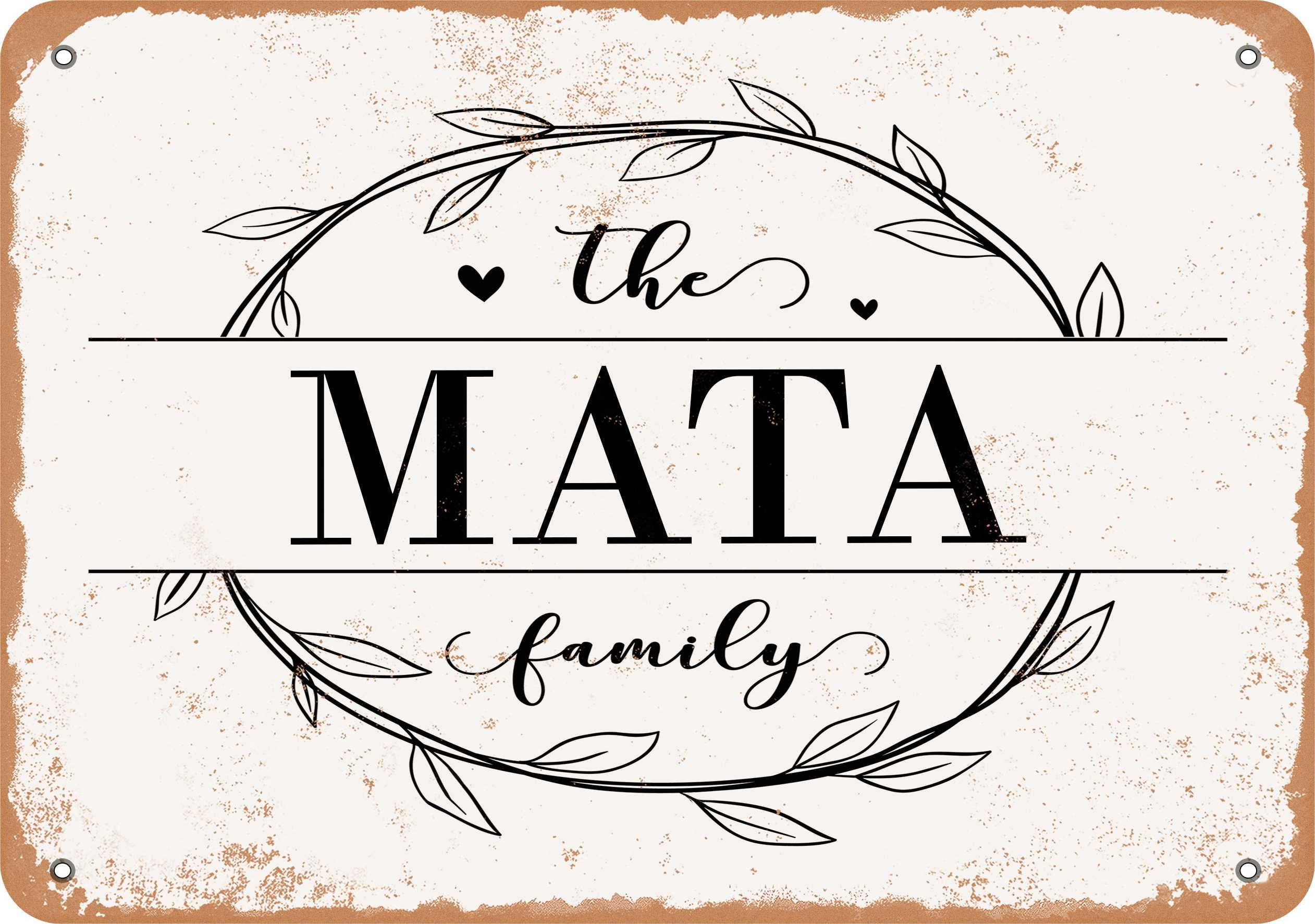 7 x 10 Metal Sign - The Mata Family (Style 1) - Vintage Rusty Look ...