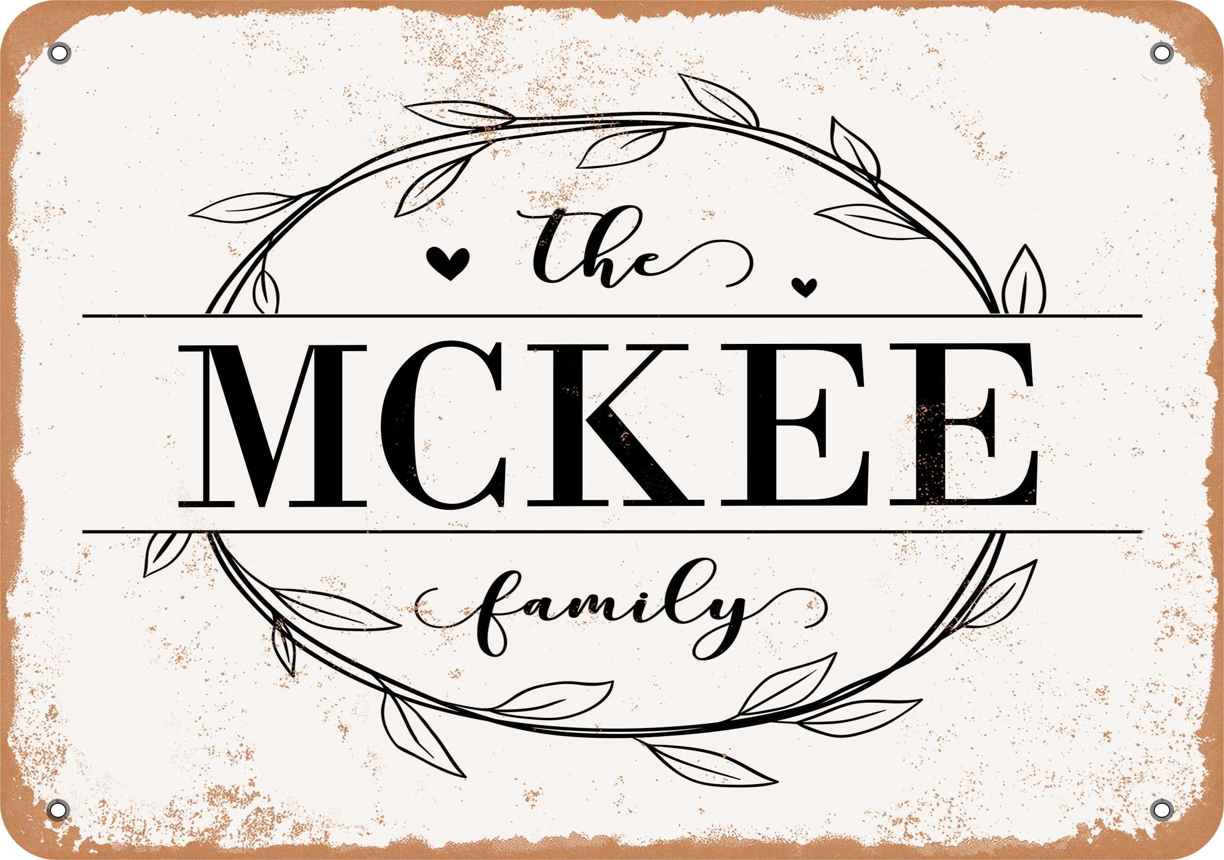 7 x 10 Metal Sign - The McKee Family (Style 1) - Vintage Rusty Look ...
