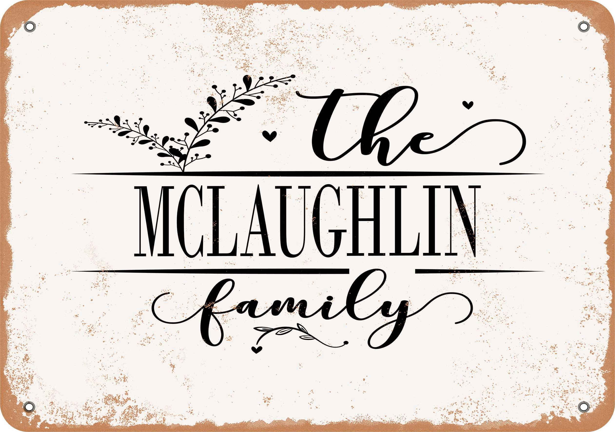 7 x 10 Metal Sign - The Mclaughlin Family (Style 2) - Vintage Rusty ...