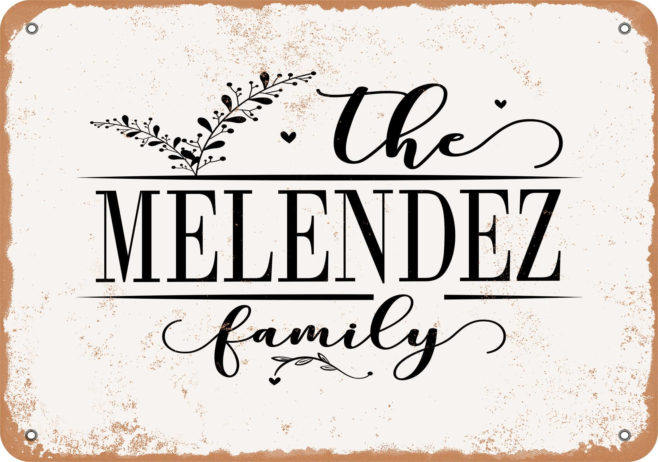 7 x 10 Metal Sign - The Melendez Family (Style 2) - Vintage Rusty Look ...