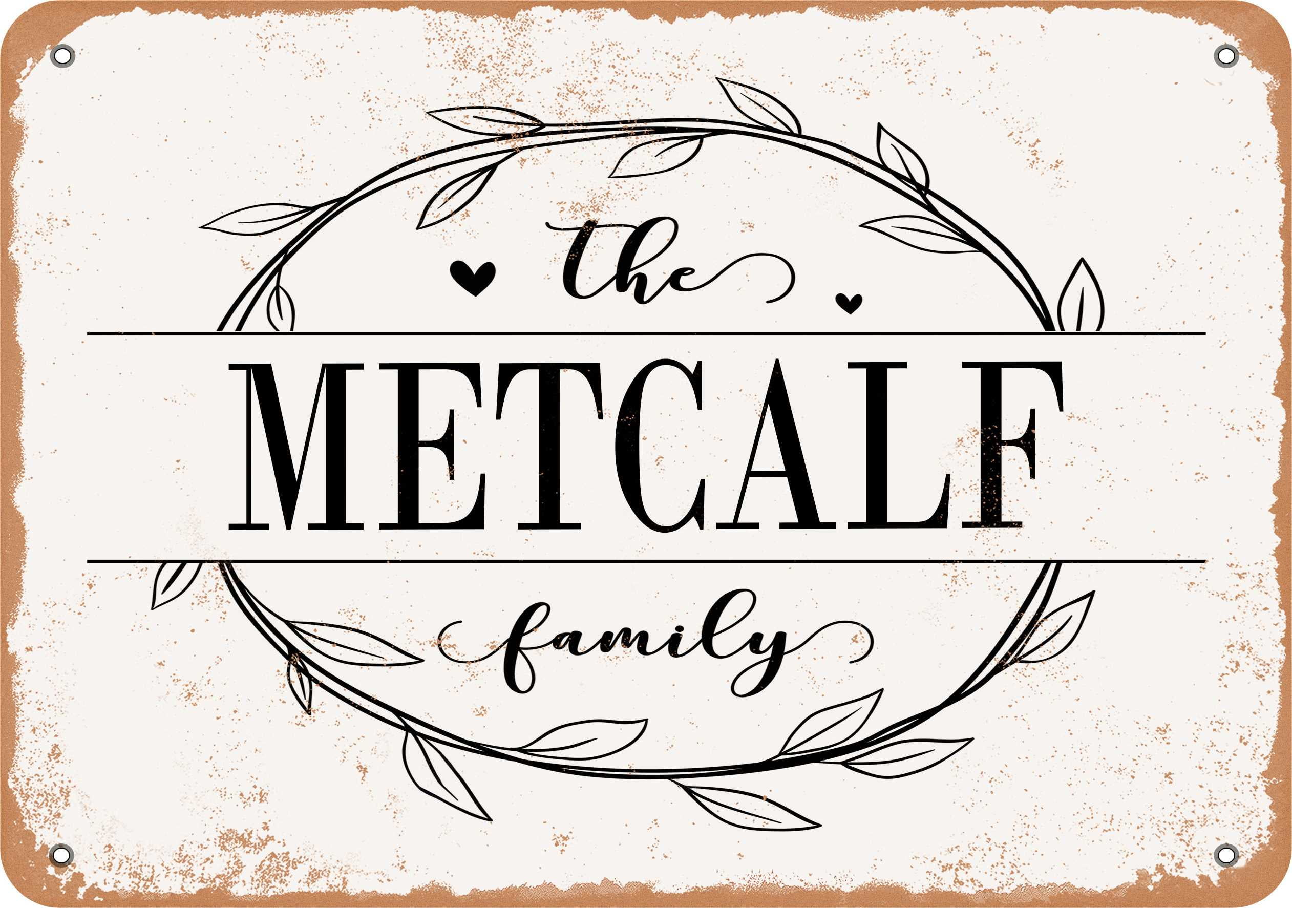 7 x 10 Metal Sign - The Metcalf Family (Style 1) - Vintage Rusty Look ...
