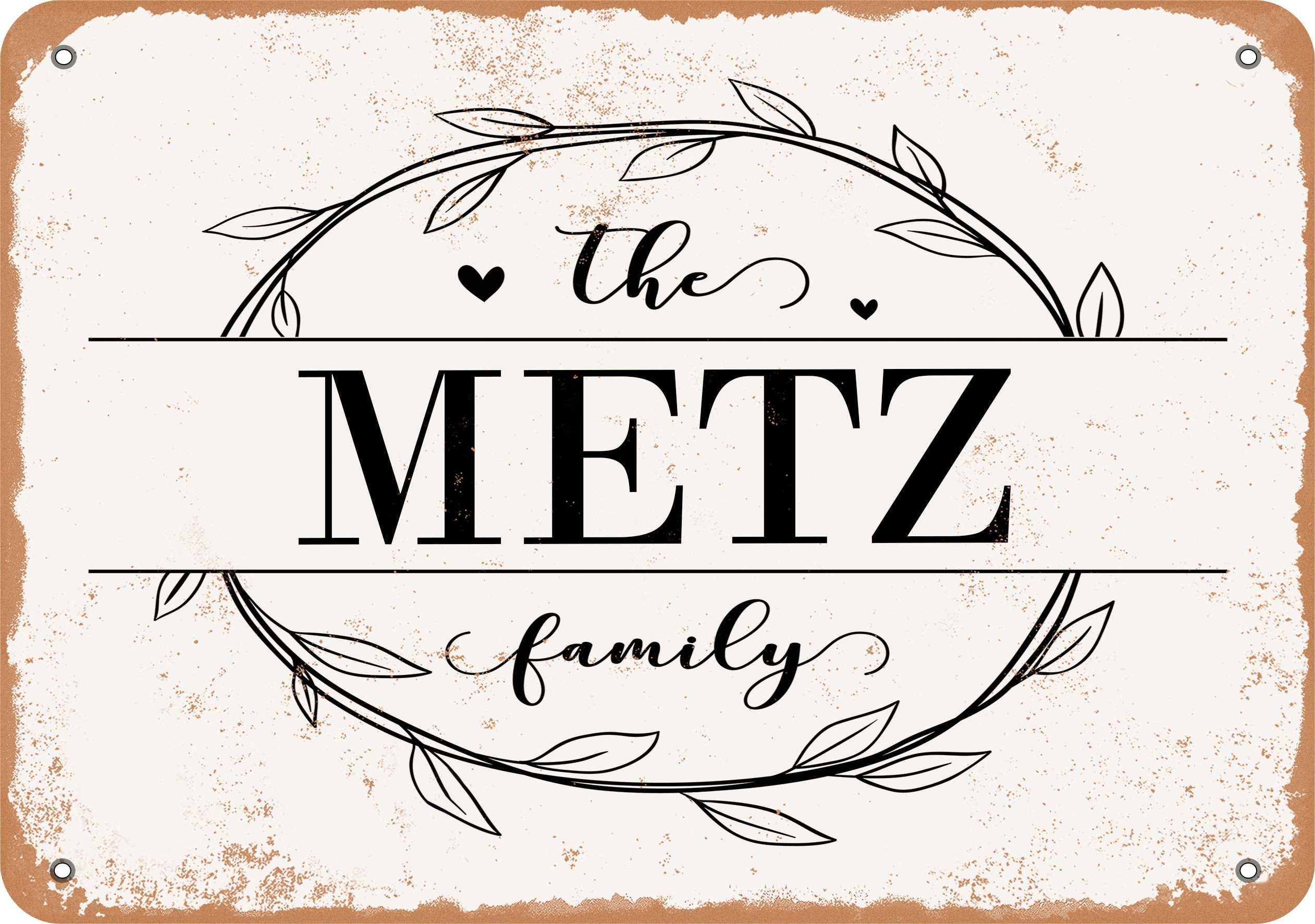 7 x 10 Metal Sign - The Metz Family (Style 1) - Vintage Rusty Look ...