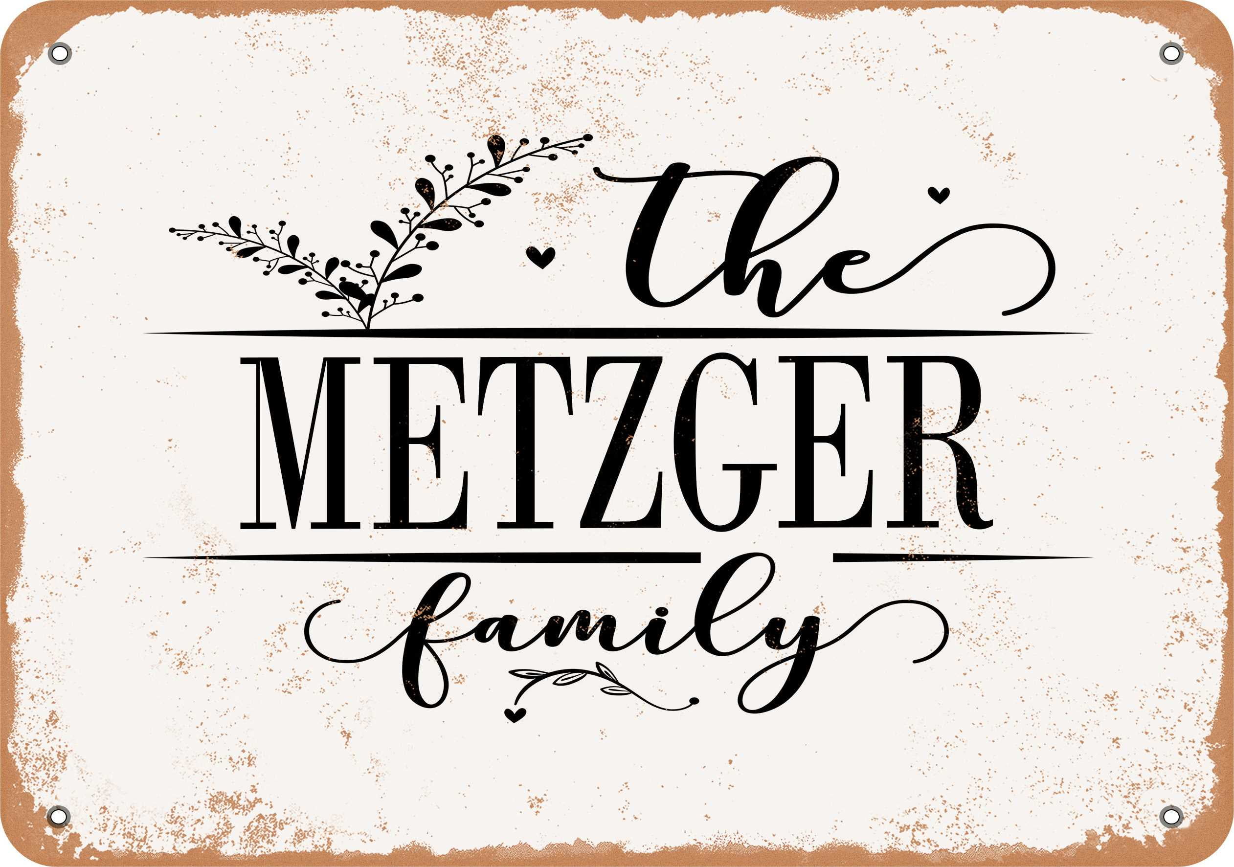 7 x 10 Metal Sign - The Metzger Family (Style 2) - Vintage Rusty Look ...