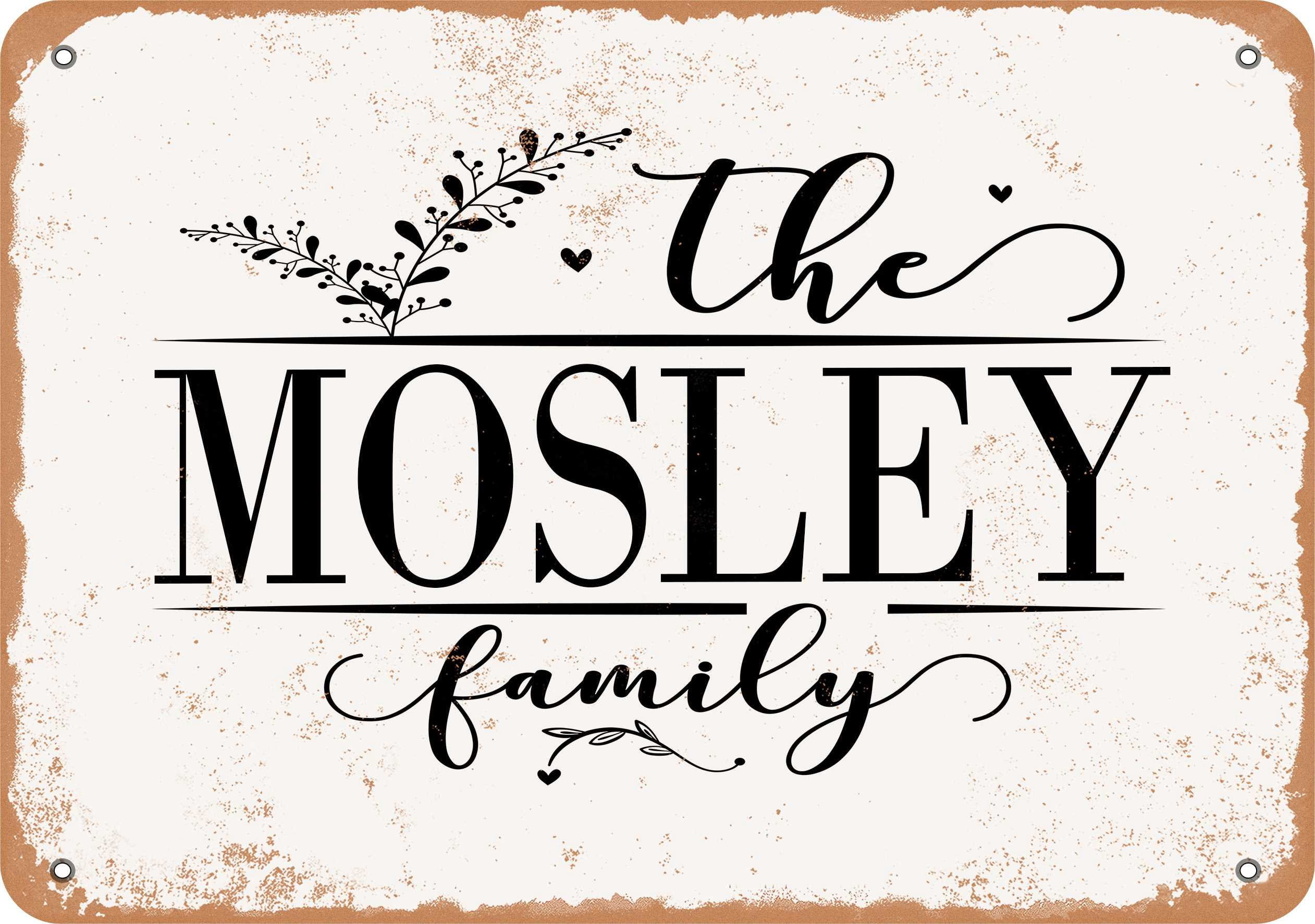 7 x 10 Metal Sign - The Mosley Family (Style 2) - Vintage Rusty Look ...