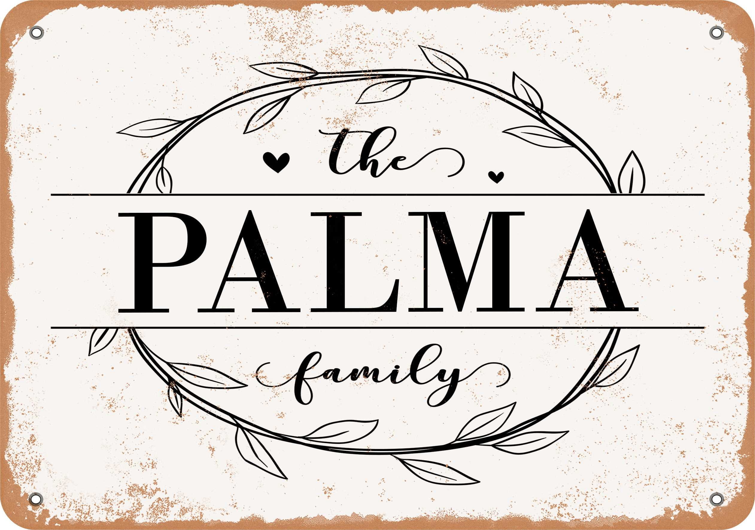 7 x 10 Metal Sign - The Palma Family (Style 1) - Vintage Rusty Look ...