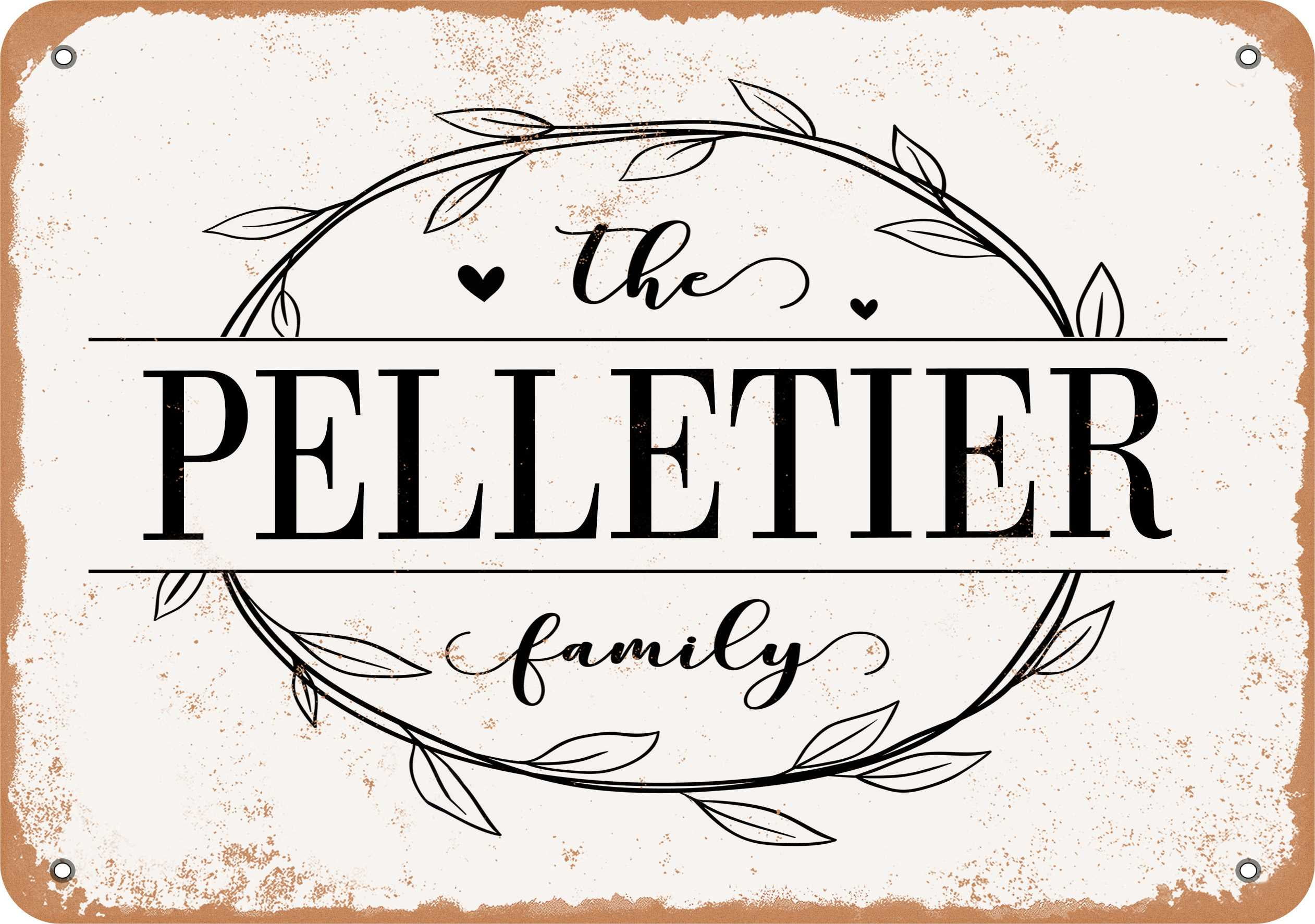 7 x 10 Metal Sign - The Pelletier Family (Style 1) - Vintage Rusty Look ...