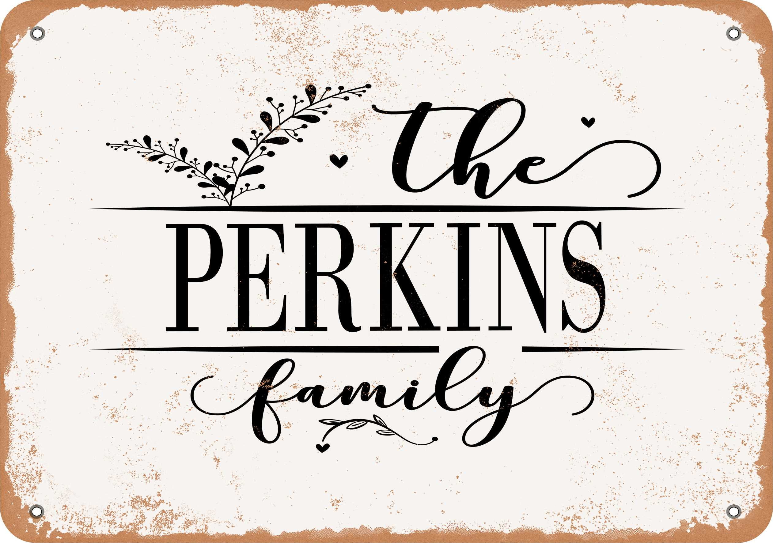7 x 10 Metal Sign - The Perkins Family (Style 2) - Vintage Rusty Look ...