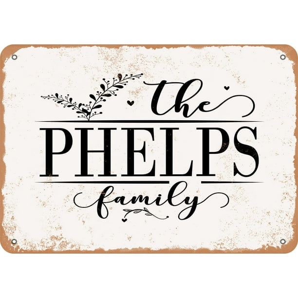 7 x 10 Metal Sign - The Phelps Family (Style 2) - Vintage Rusty Look ...