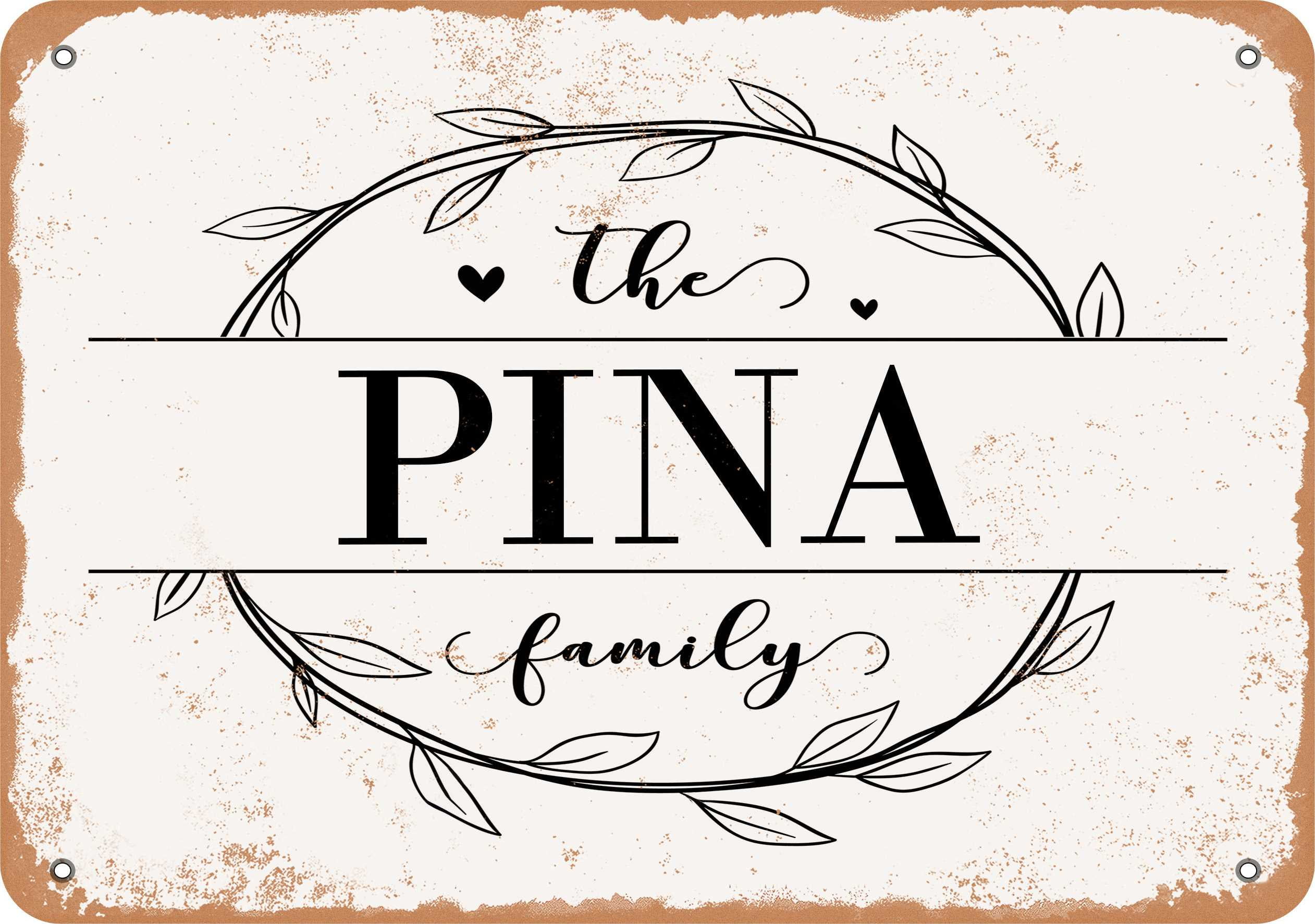 7 x 10 Metal Sign - The Pina Family (Style 1) - Vintage Rusty Look ...