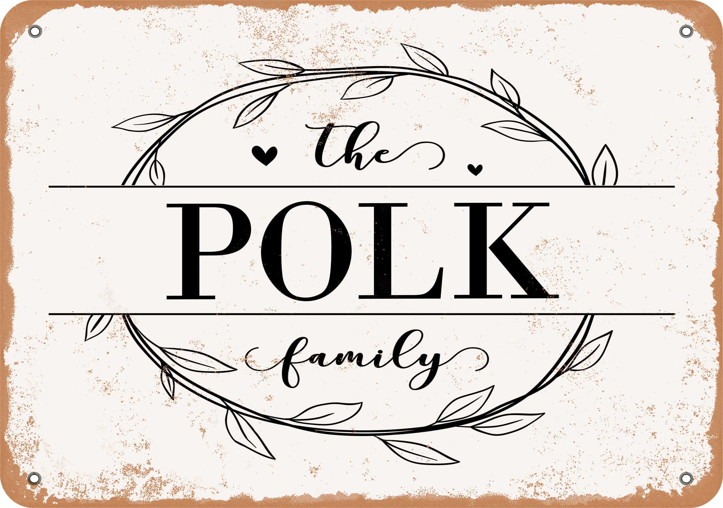 7 x 10 Metal Sign - The Polk Family (Style 1) - Vintage Rusty Look ...