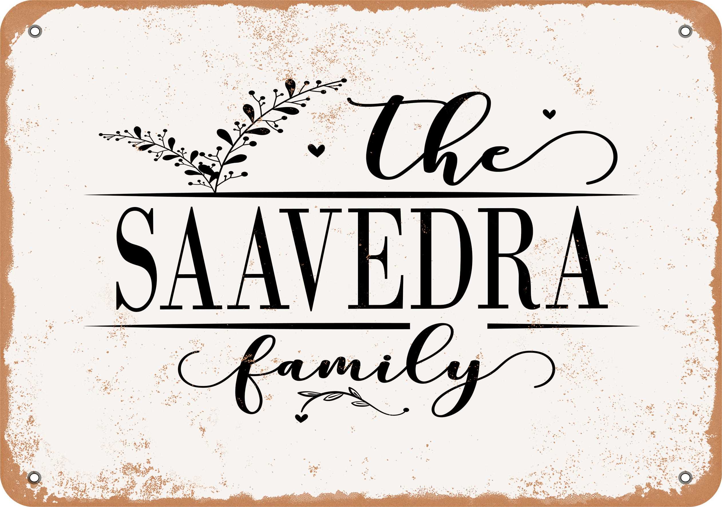 7 x 10 Metal Sign - The Saavedra Family (Style 2) - Vintage Rusty Look ...