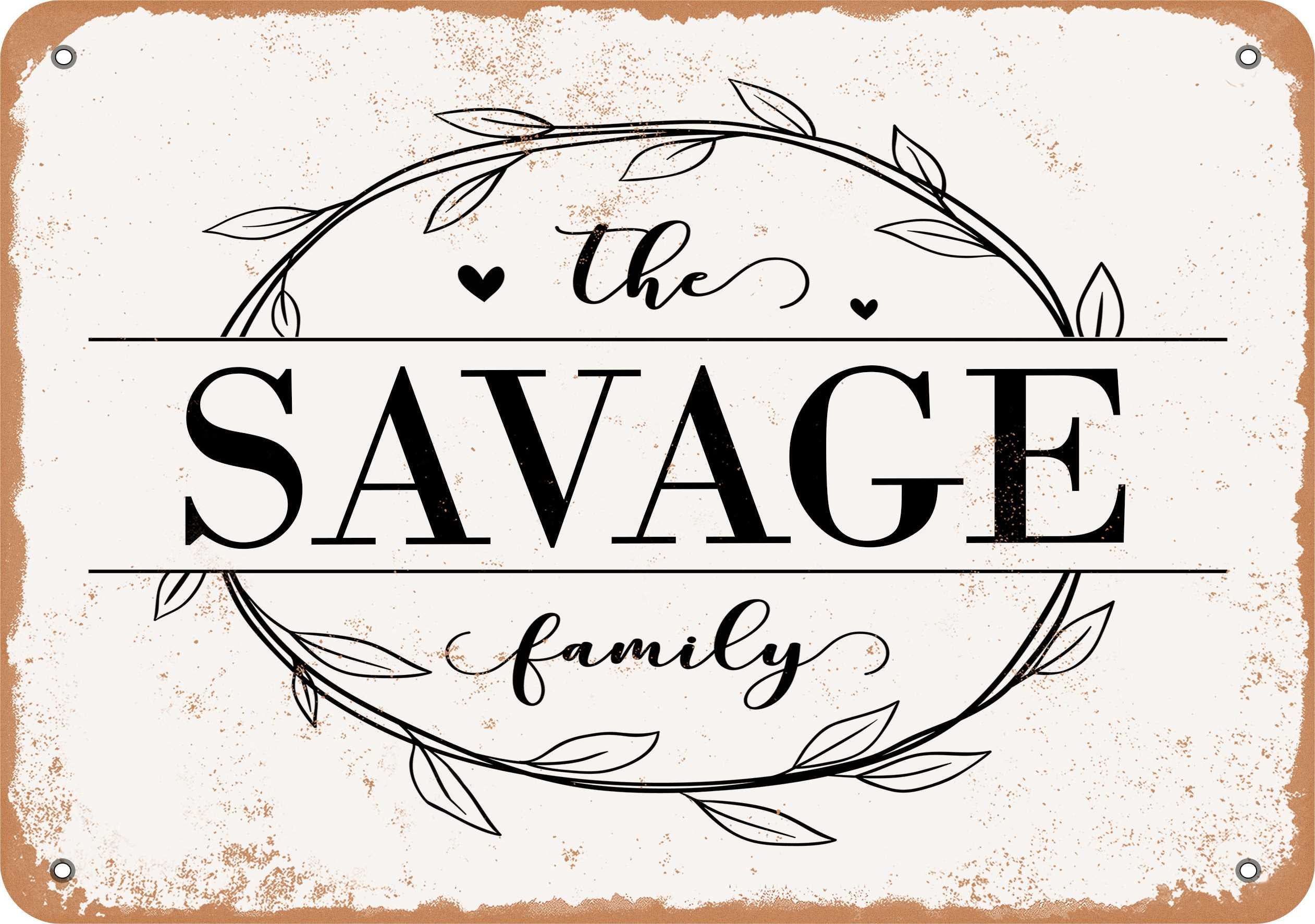 7 x 10 Metal Sign - The Savage Family (Style 1) - Vintage Rusty Look ...