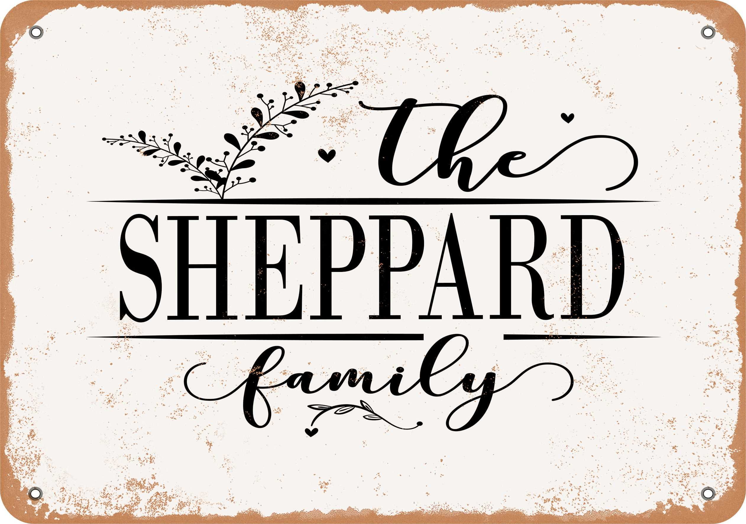 7 x 10 Metal Sign - The Sheppard Family (Style 2) - Vintage Rusty Look ...
