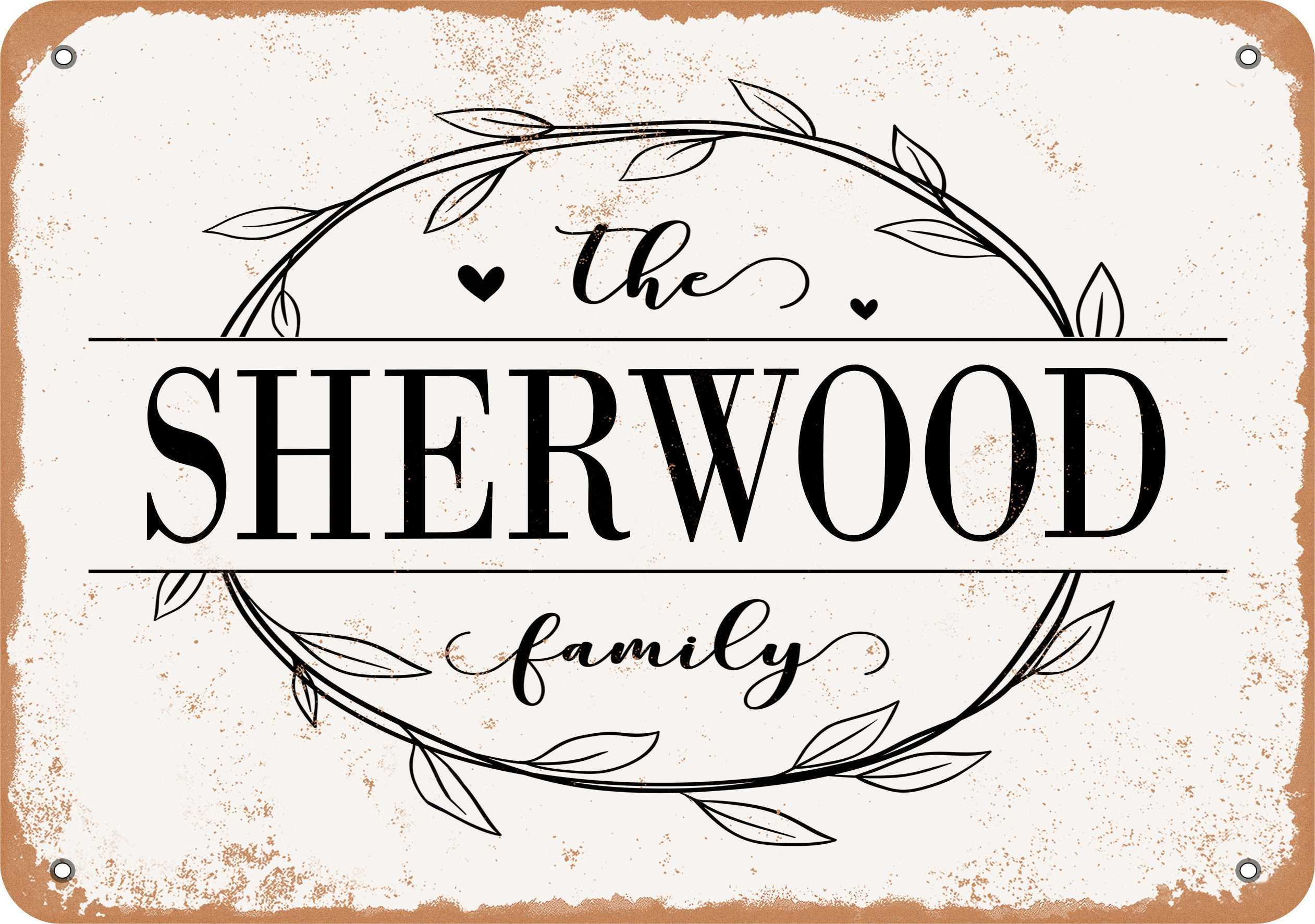 7 x 10 Metal Sign - The Sherwood Family (Style 1) - Vintage Rusty Look ...