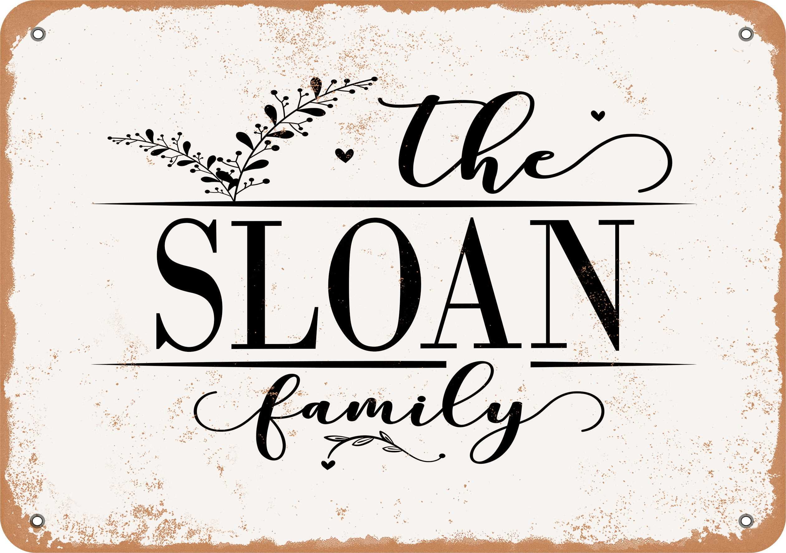 7 x 10 Metal Sign - The Sloan Family (Style 2) - Vintage Rusty Look ...