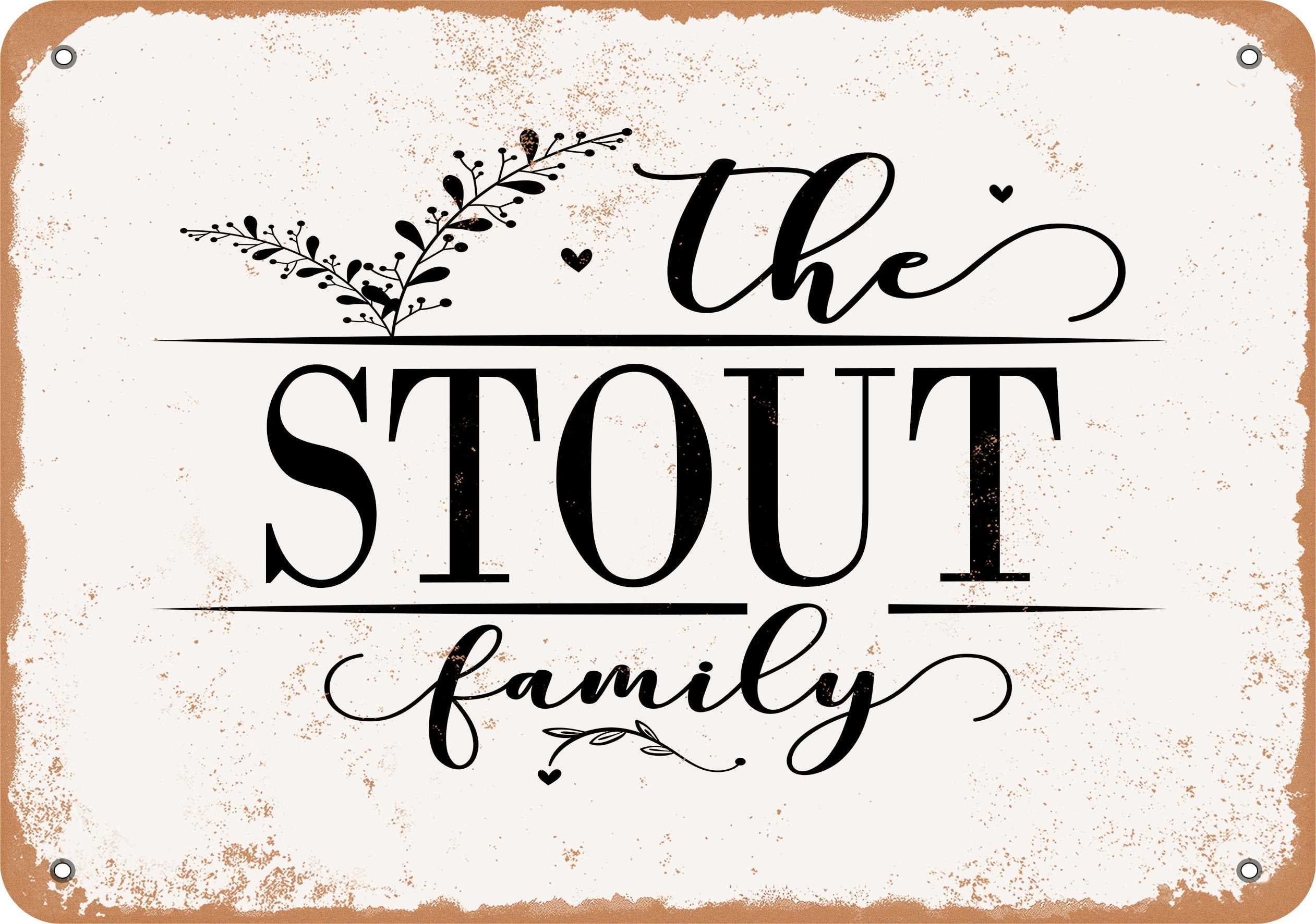 7 x 10 Metal Sign - The Stout Family (Style 2) - Vintage Rusty Look ...