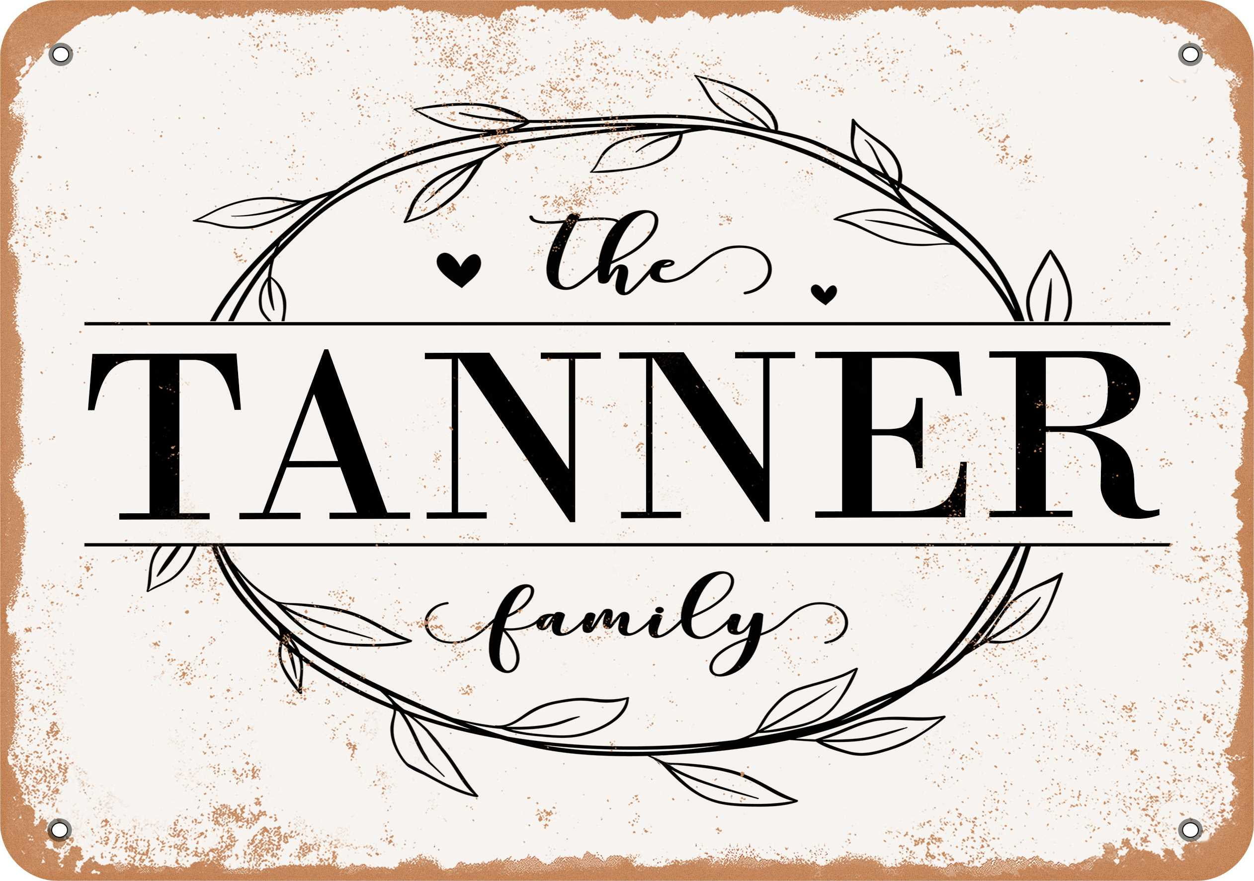 7 x 10 Metal Sign - The Tanner Family (Style 1) - Vintage Rusty Look ...