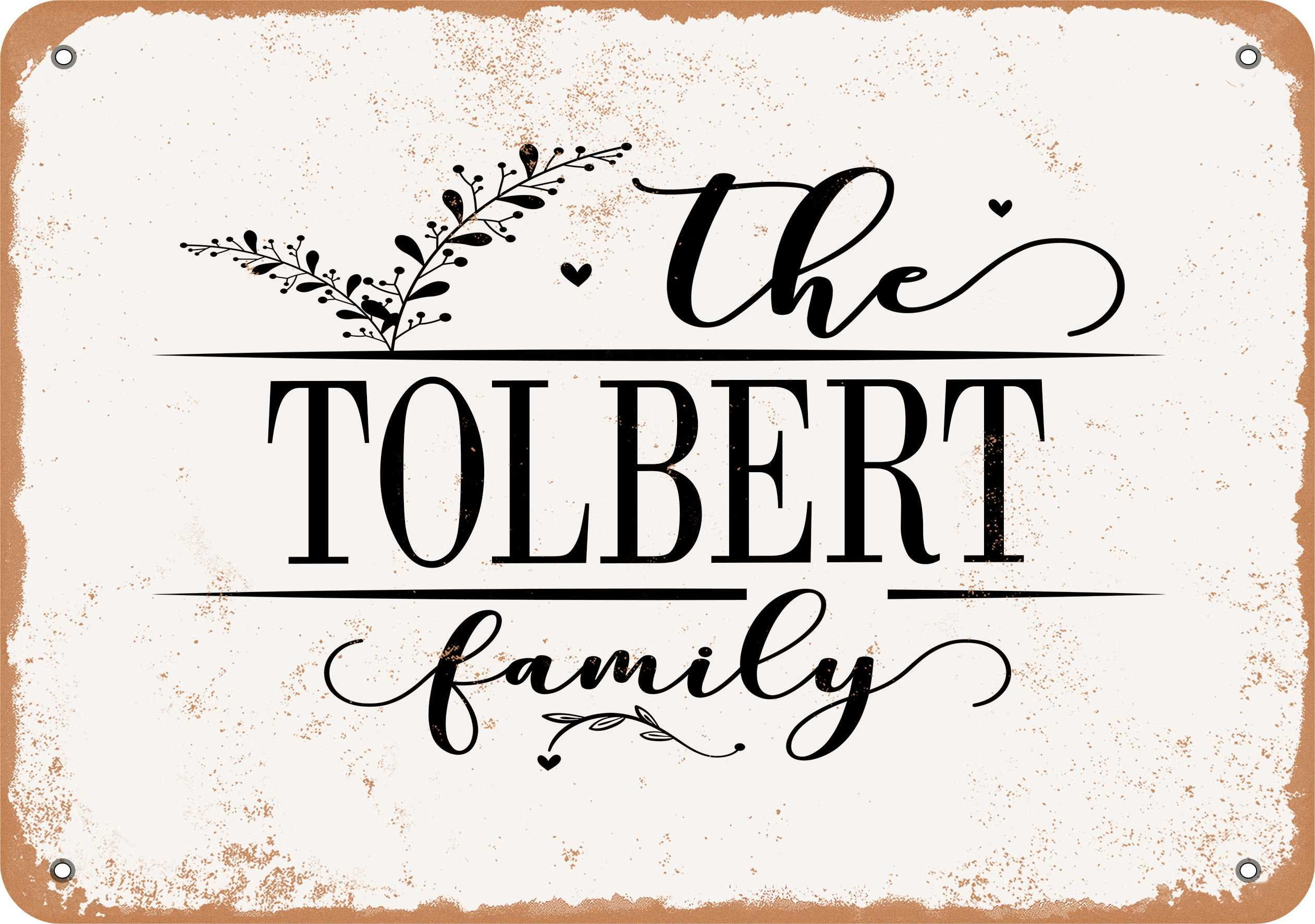 7 x 10 Metal Sign - The Tolbert Family (Style 2) - Vintage Rusty Look ...