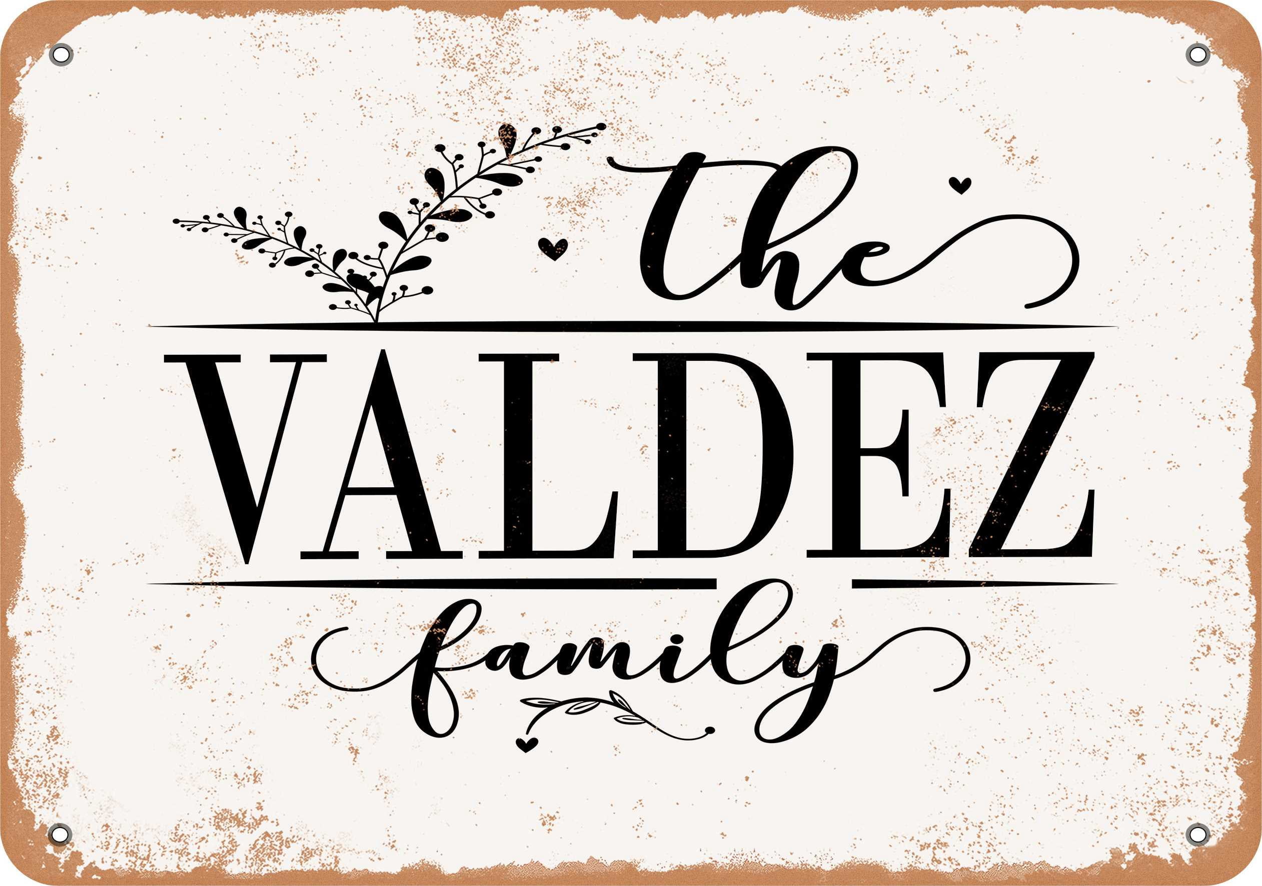 7 x 10 Metal Sign - The Valdez Family (Style 2) - Vintage Rusty Look ...