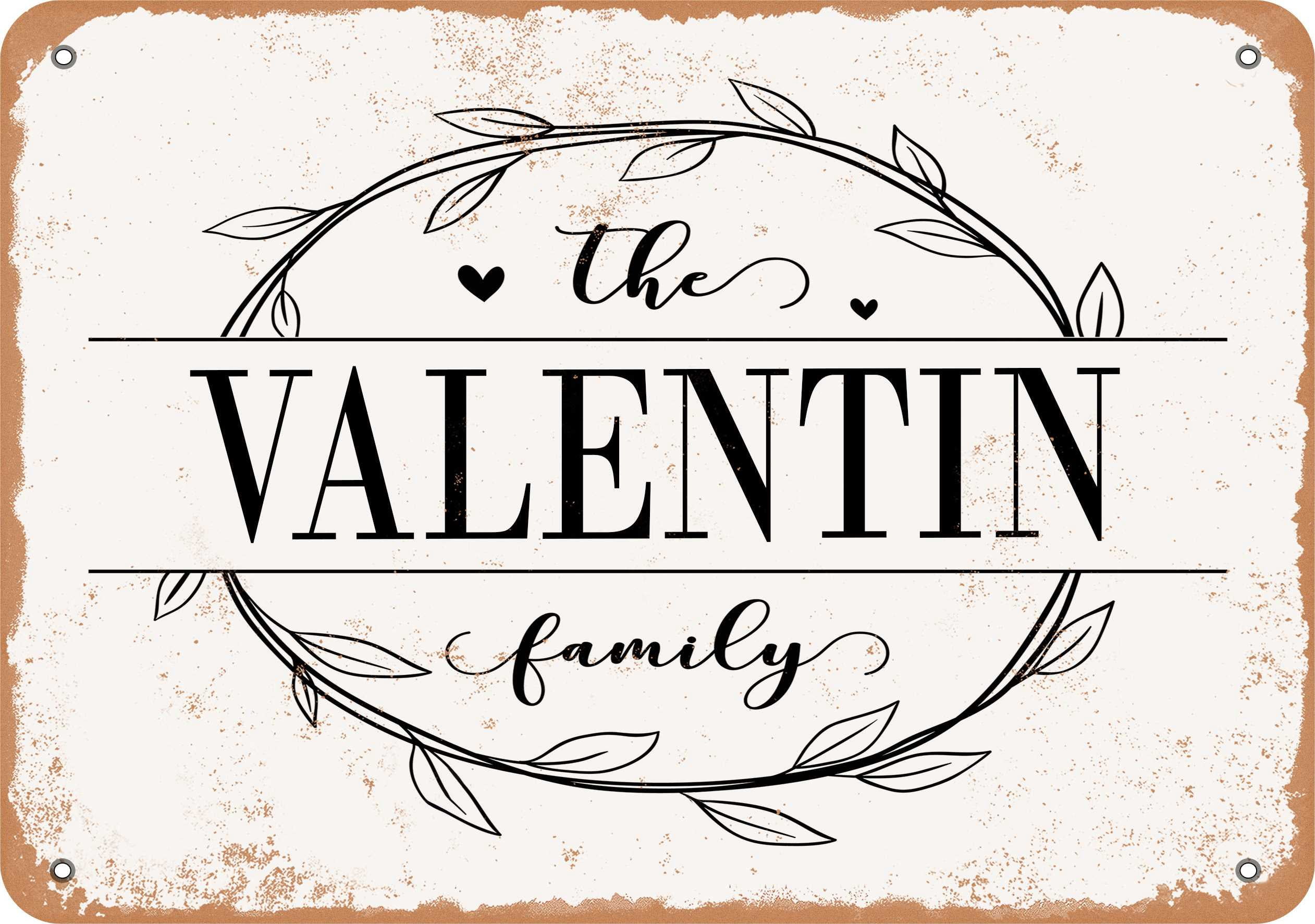 7 x 10 Metal Sign - The Valentin Family (Style 1) - Vintage Rusty Look ...