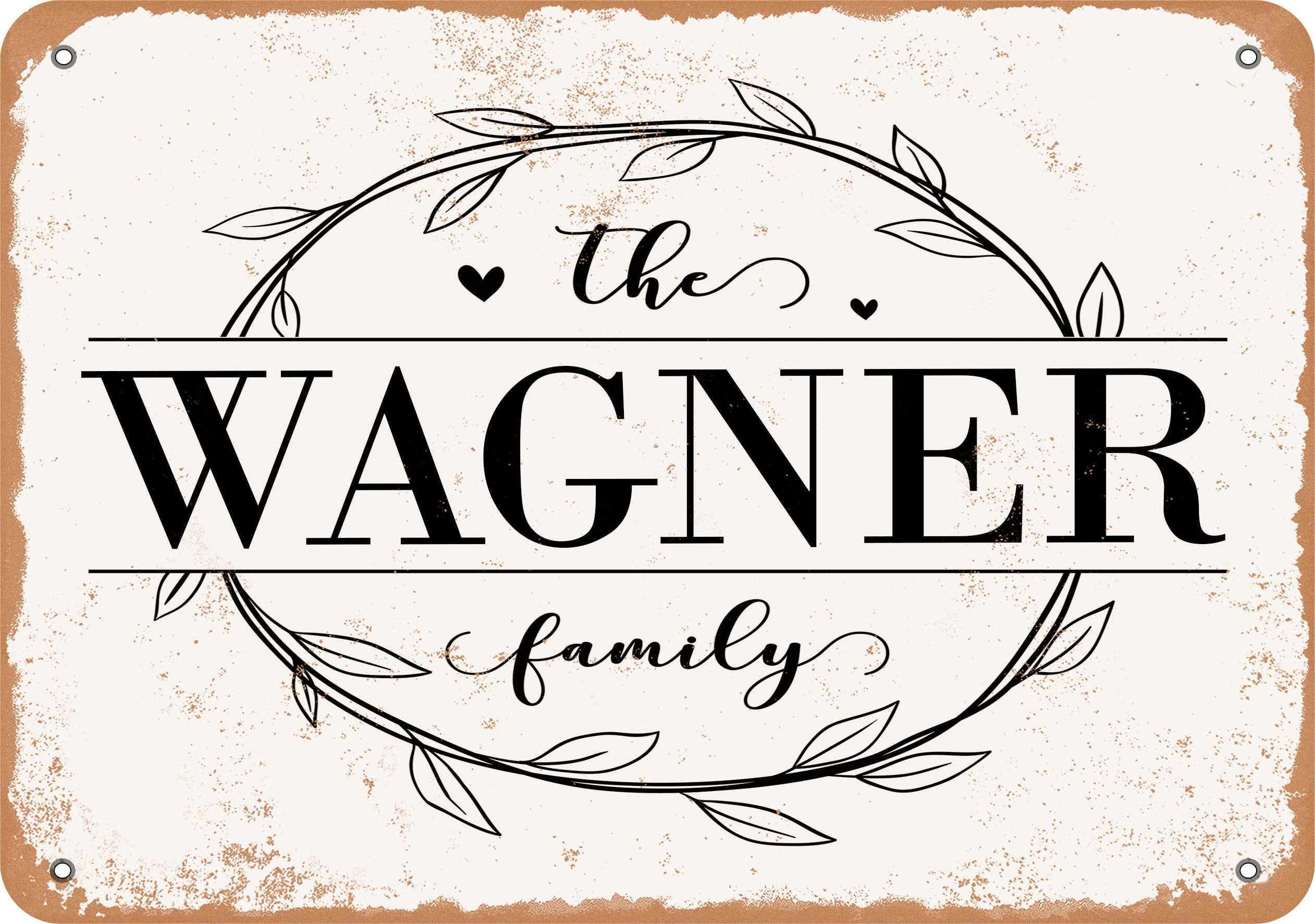 7 x 10 Metal Sign - The Wagner Family (Style 1) - Vintage Rusty Look ...