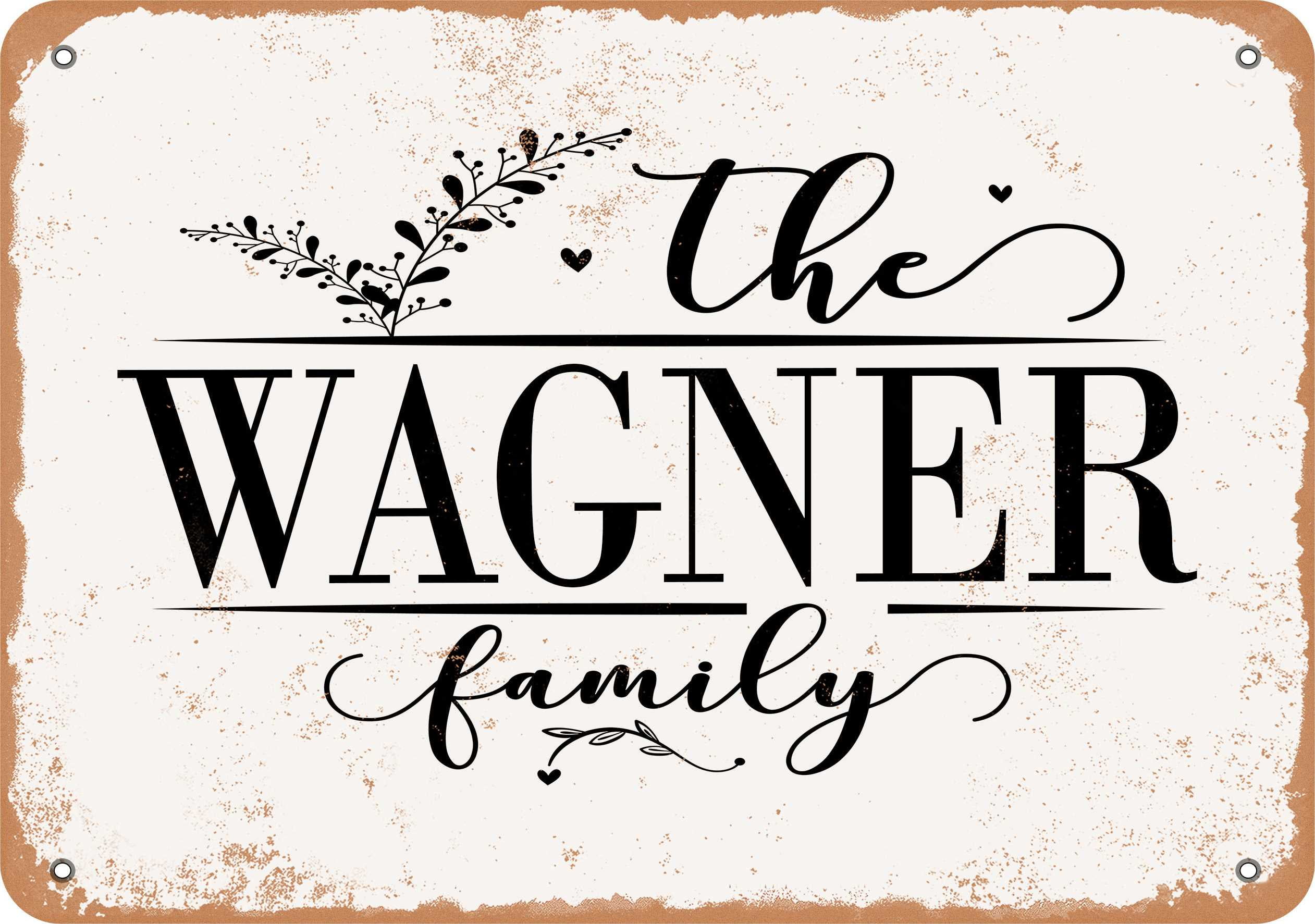 7 x 10 Metal Sign - The Wagner Family (Style 2) - Vintage Rusty Look ...