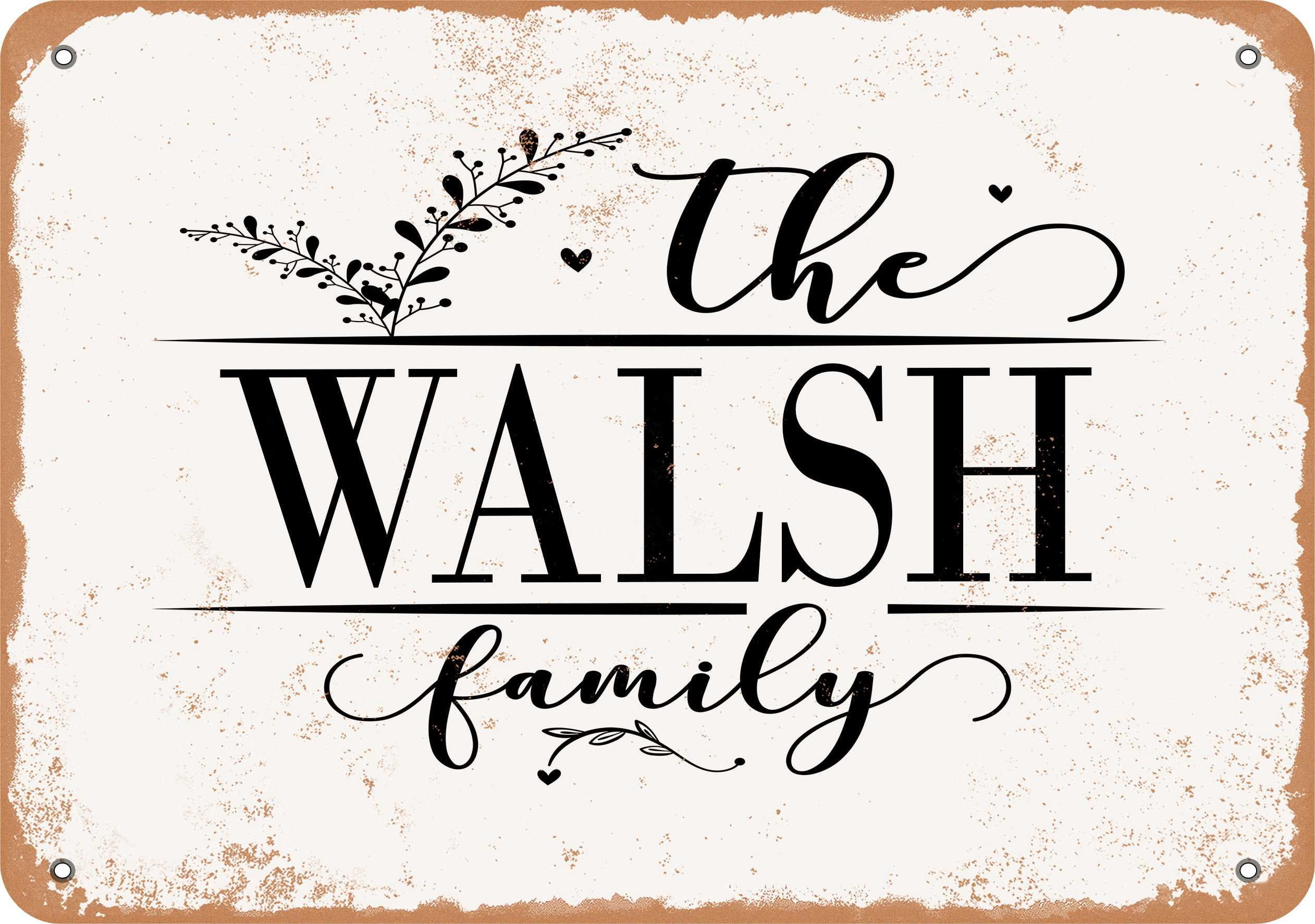 7 x 10 Metal Sign - The Walsh Family (Style 2) - Vintage Rusty Look ...