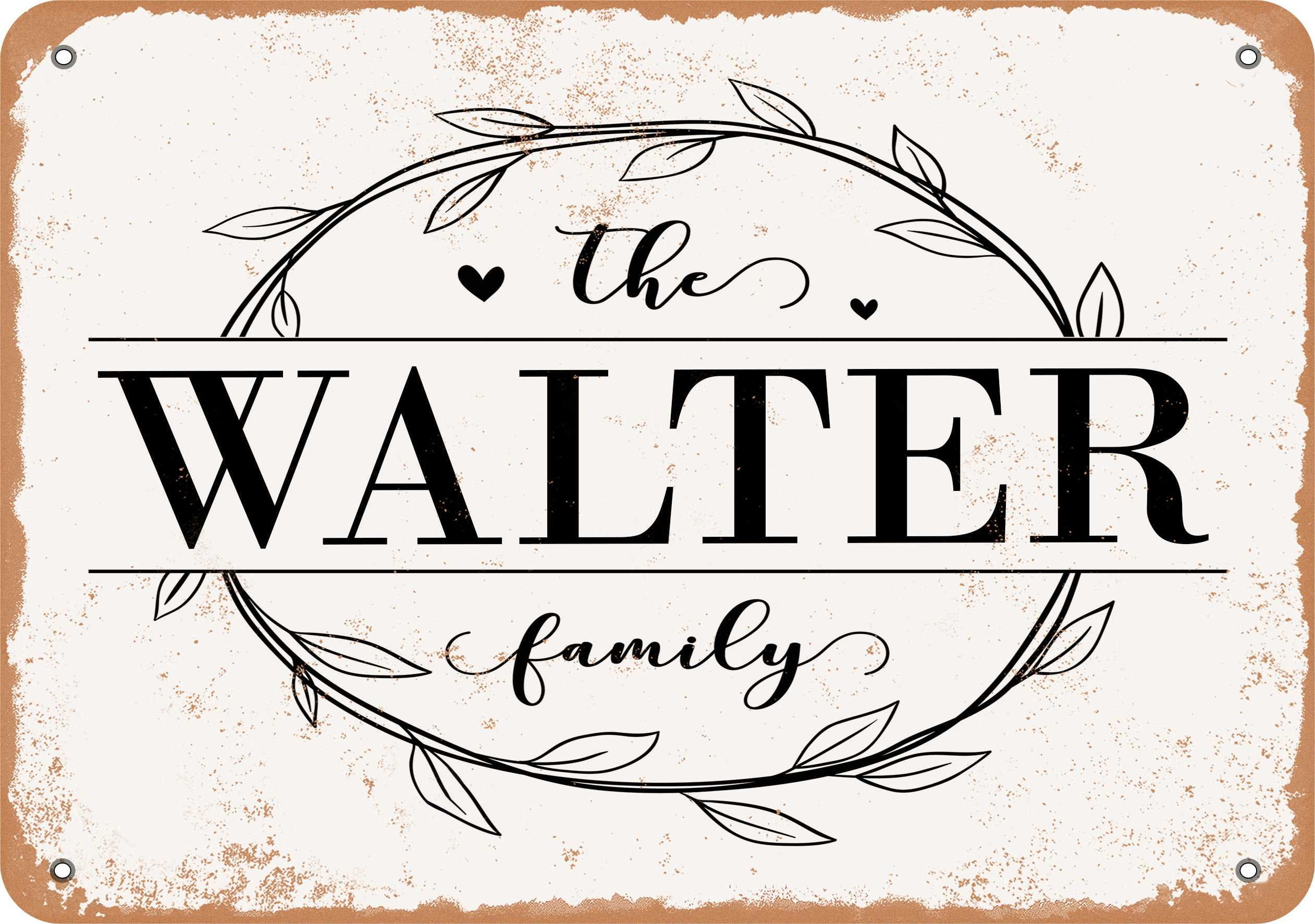 7 x 10 Metal Sign - The Walter Family (Style 1) - Vintage Rusty Look ...