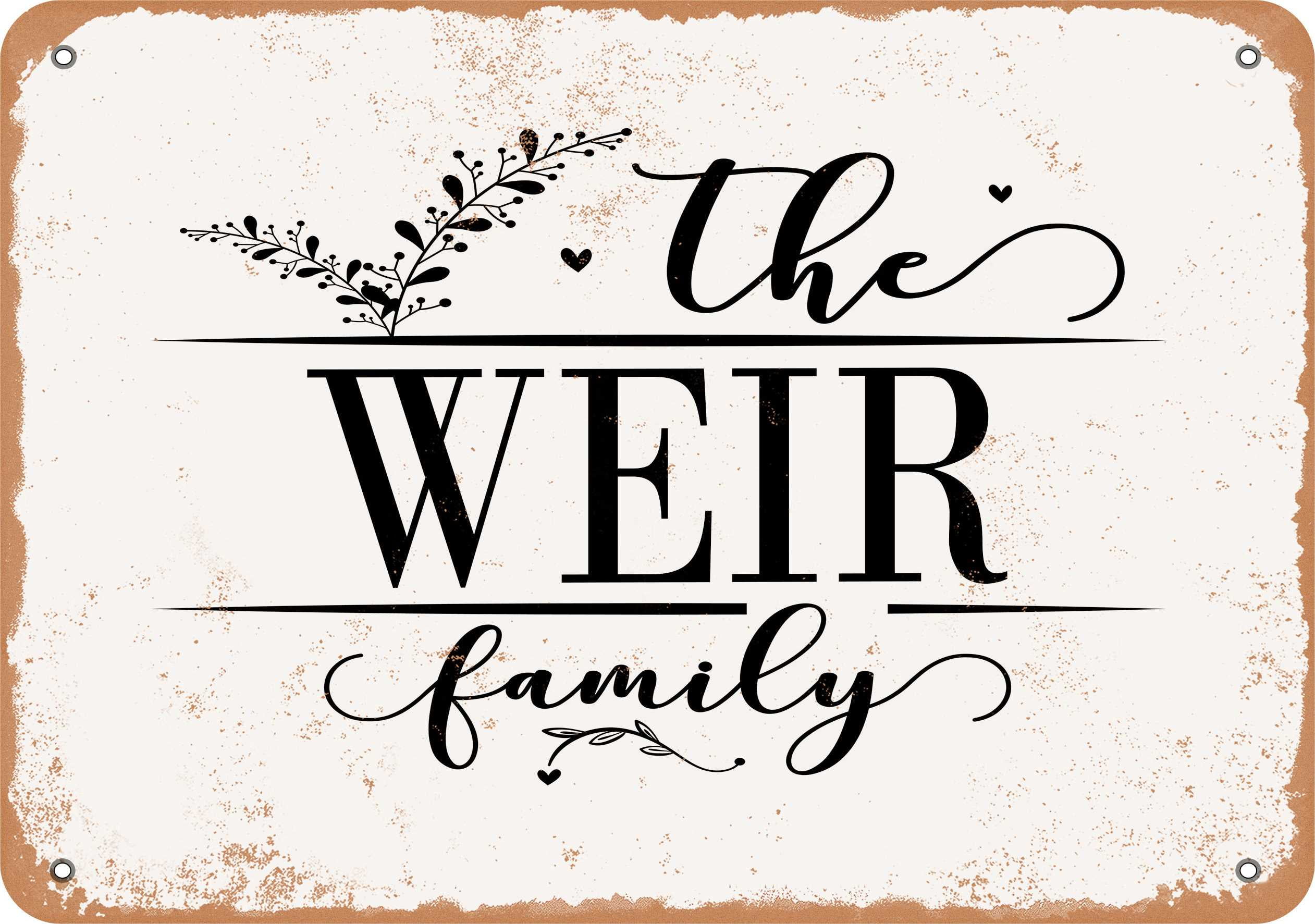 7 x 10 Metal Sign - The Weir Family (Style 2) - Vintage Rusty Look ...