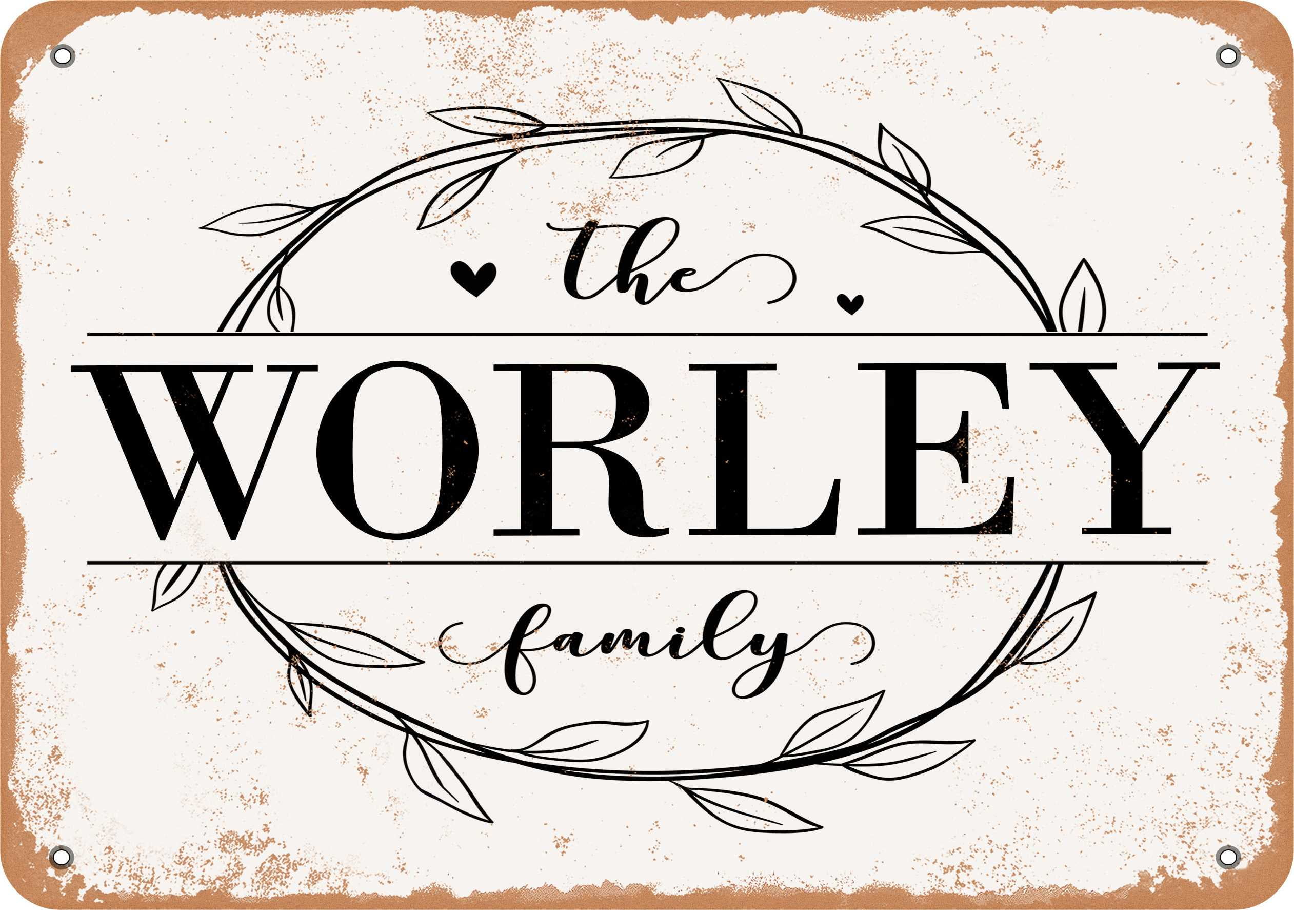 7 x 10 Metal Sign - The Worley Family (Style 1) - Vintage Rusty Look ...