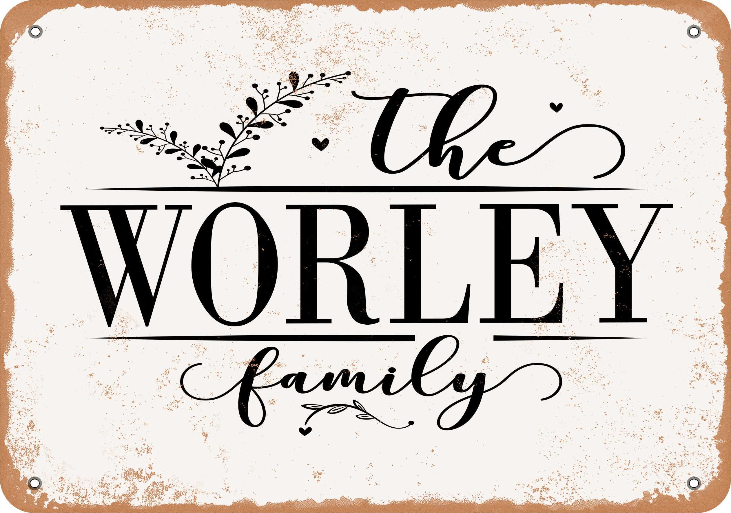 7 x 10 Metal Sign - The Worley Family (Style 2) - Vintage Rusty Look ...
