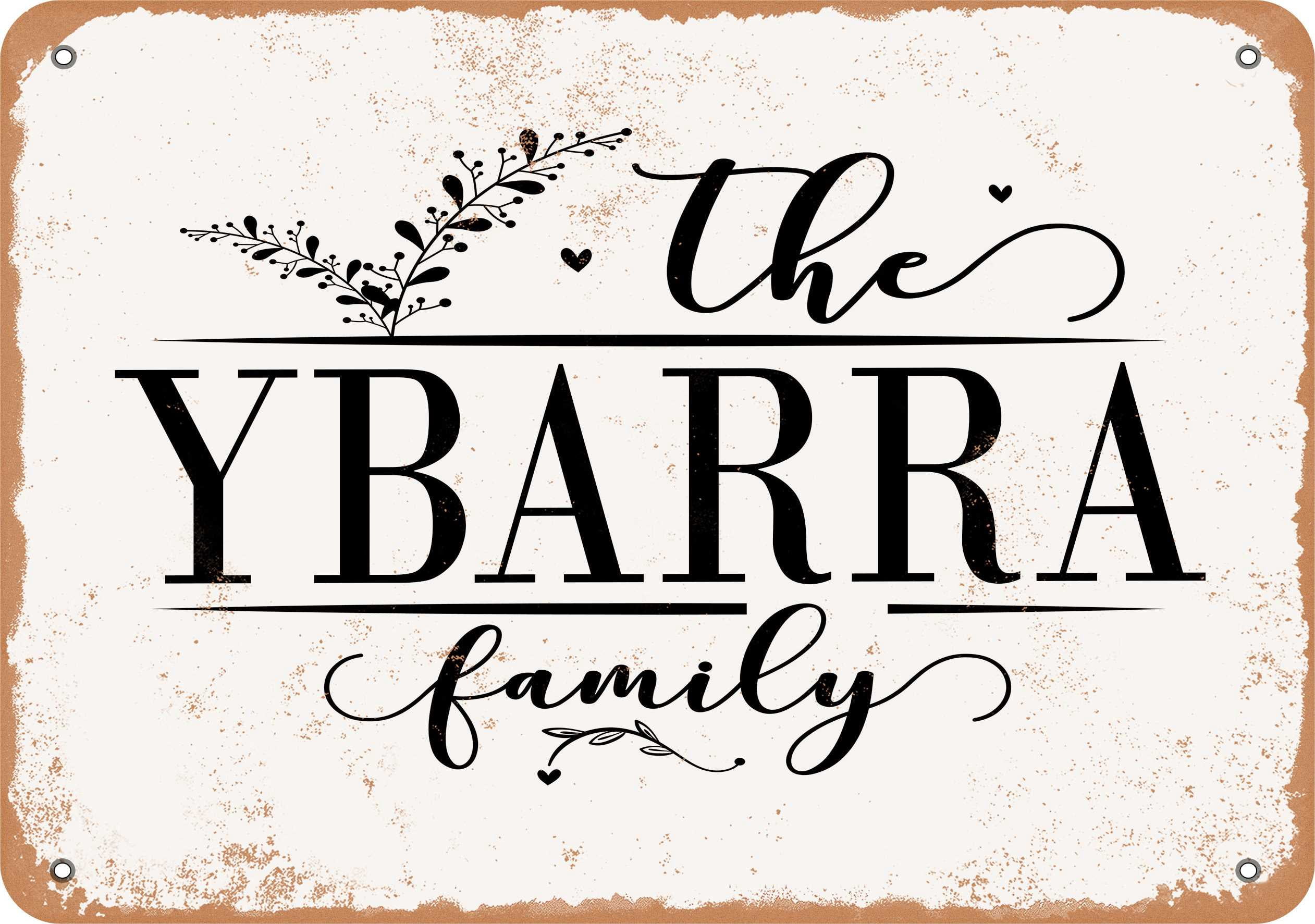 7 x 10 Metal Sign - The Ybarra Family (Style 2) - Vintage Rusty Look ...