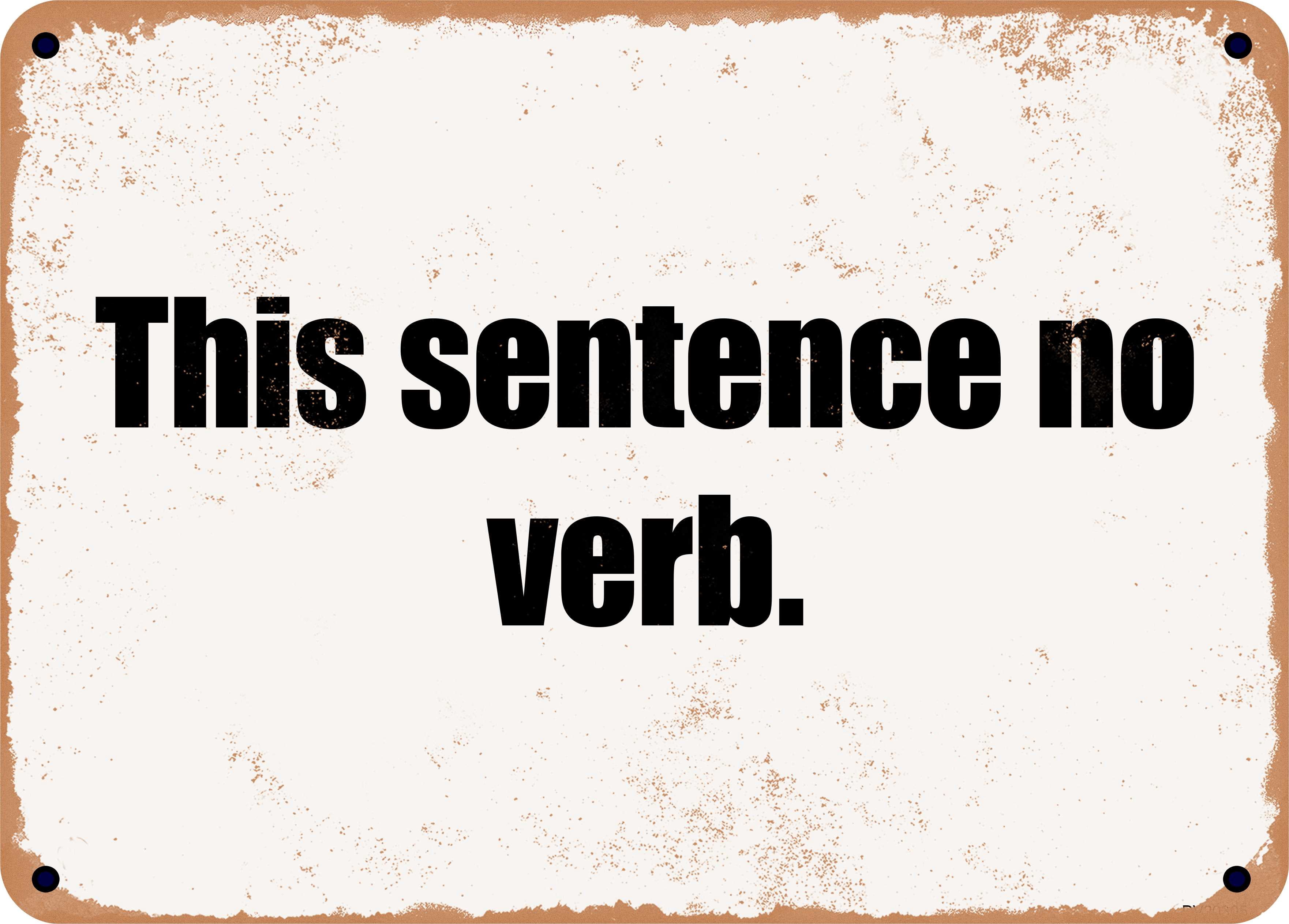 7 x 10 Metal Sign - This sentence no verb. - Rusty Vintage Look ...