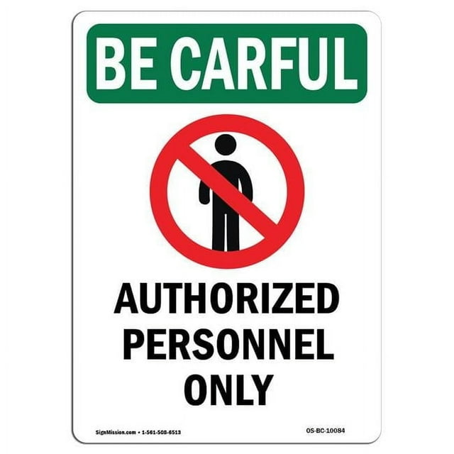 7 x 10 in. OSHA Be Careful Sign - Authorized Personnel Only with Symbol ...