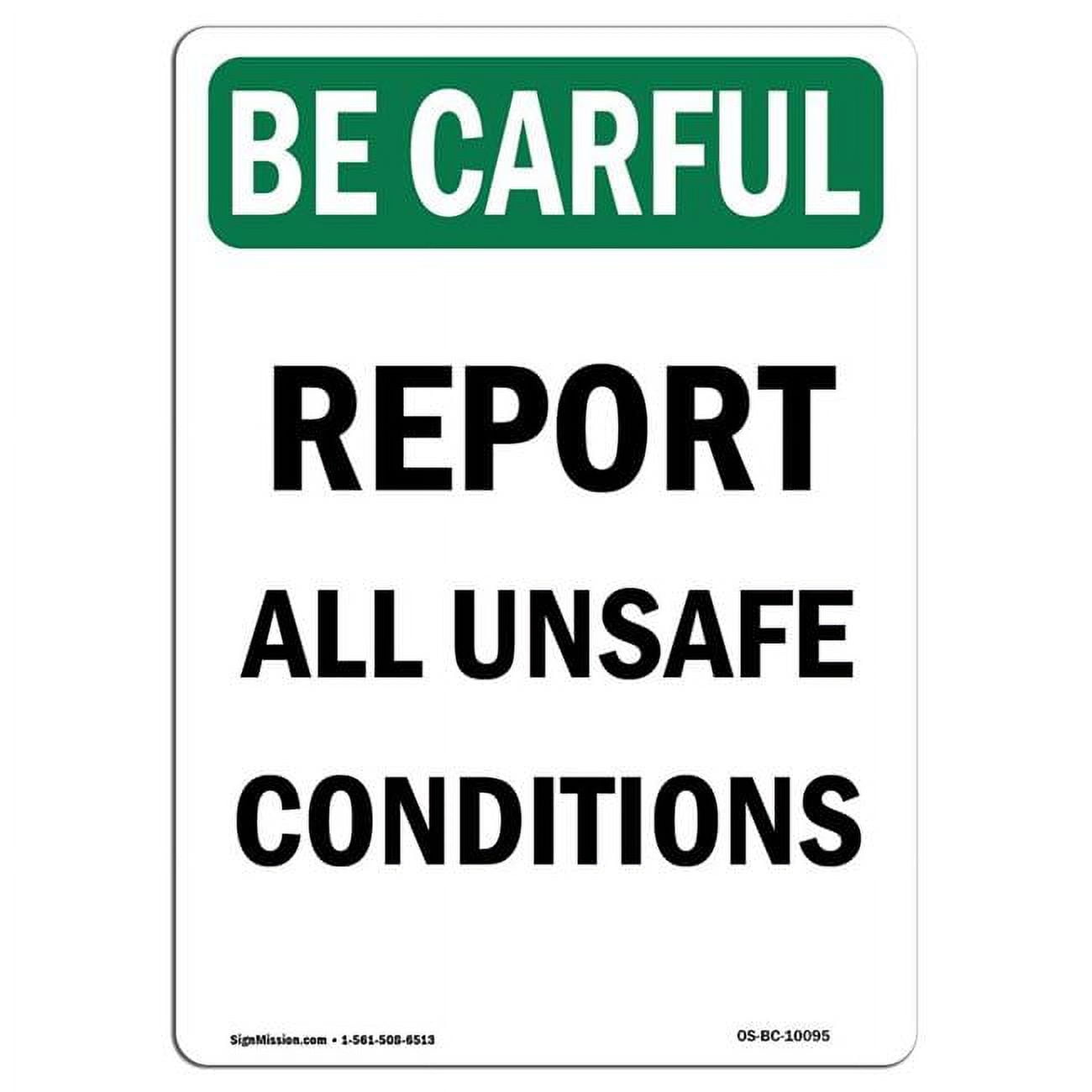 7 x 10 in. OSHA Be Careful Sign - Report All Unsafe Conditions ...