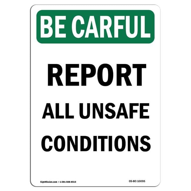 7 x 10 in. OSHA Be Careful Sign - Report All Unsafe Conditions ...