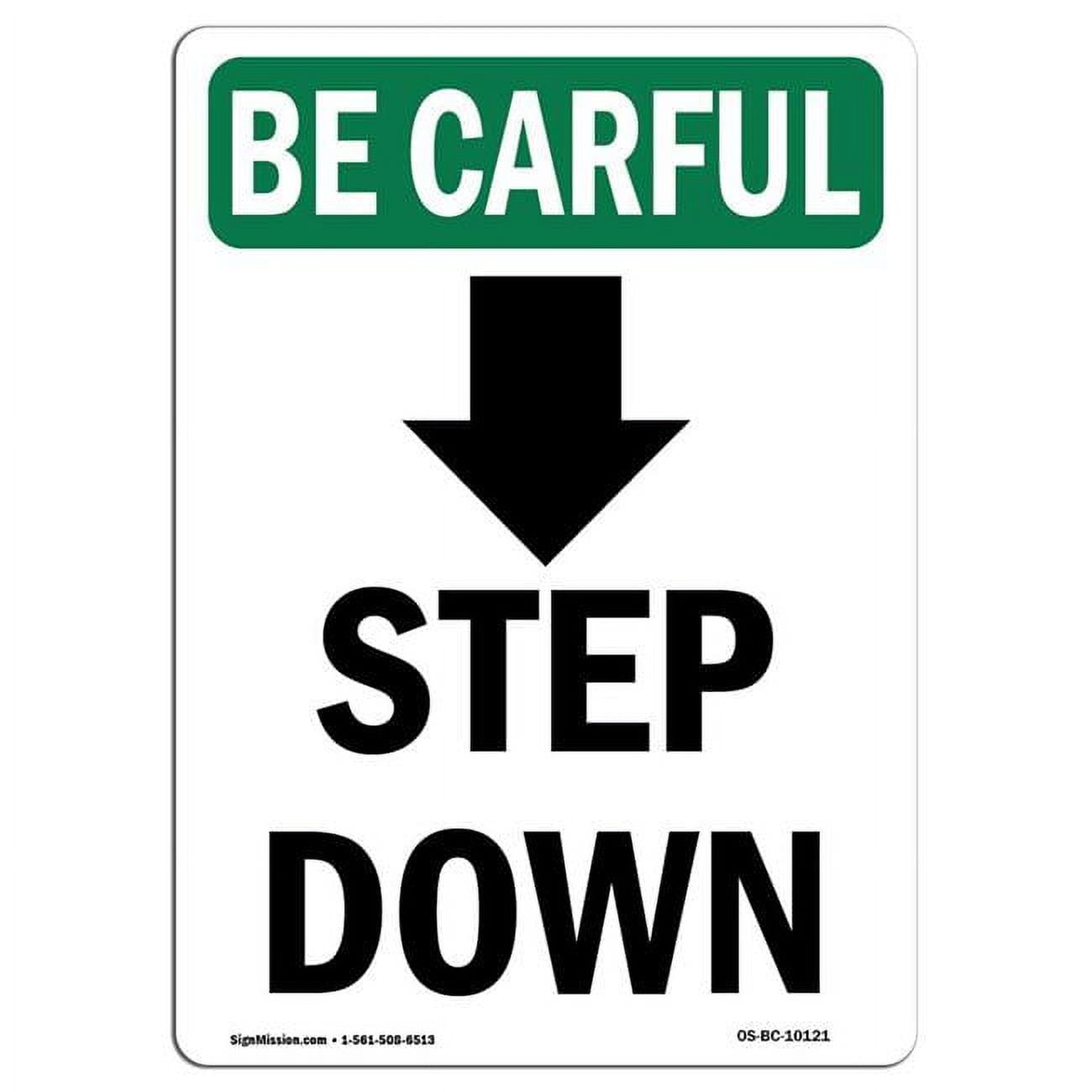 7 x 10 in. OSHA Be Careful Sign - Step Down Down Arrow with Symbol ...