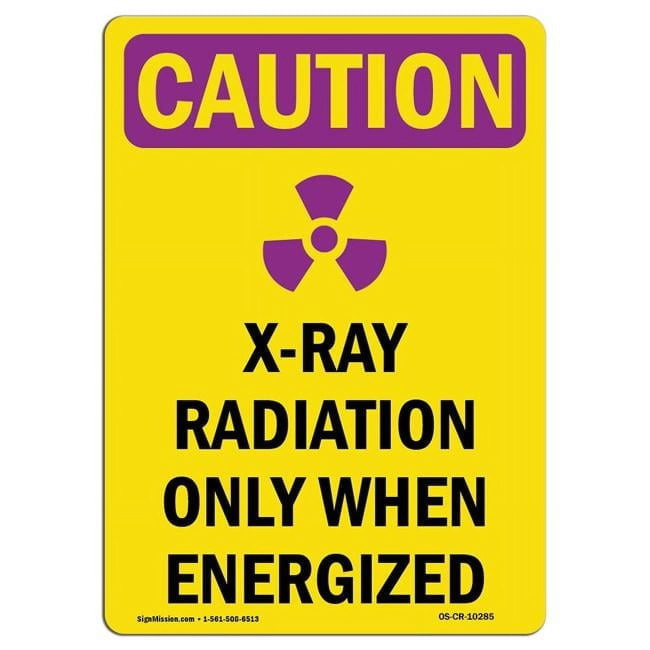 7 x 10 in. OSHA Caution Radiation Sign - X-Ray Radiation Only with ...
