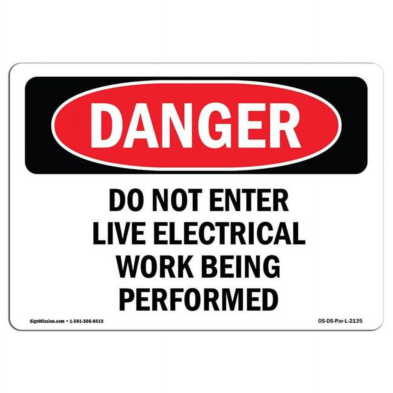 7 x 10 in. OSHA Danger Sign - Do Not Enter Live Electrical Work Being ...