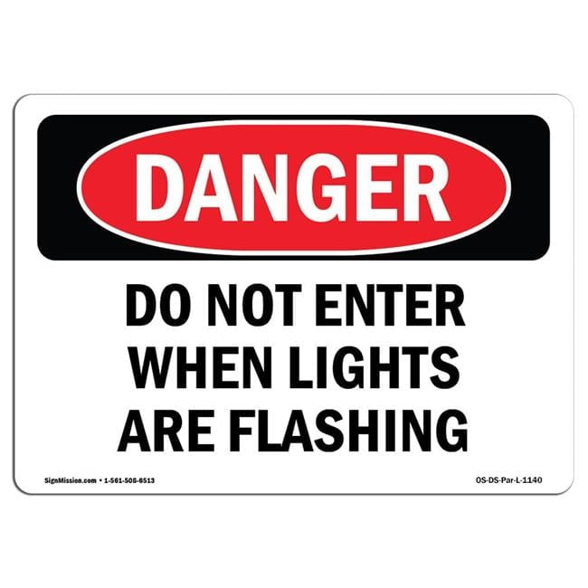 7 x 10 in. OSHA Danger Sign - Do Not Enter When Lights Are Flashing ...