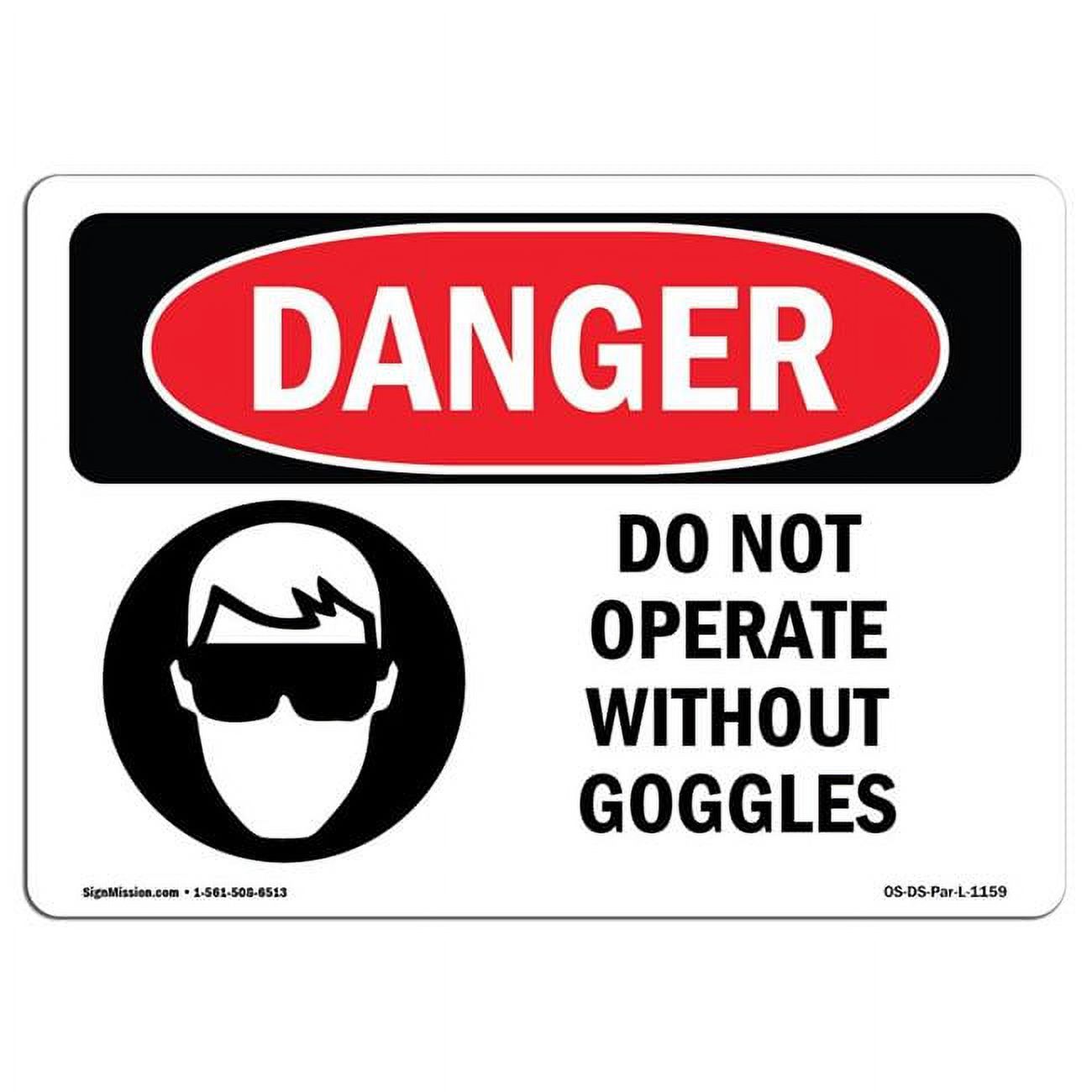 7 x 10 in. OSHA Danger Sign - Do Not Operate without Goggles - Walmart.com