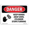 7 x 10 in. OSHA Danger Sign - Keep Hands Away Until Cylinder Stops ...