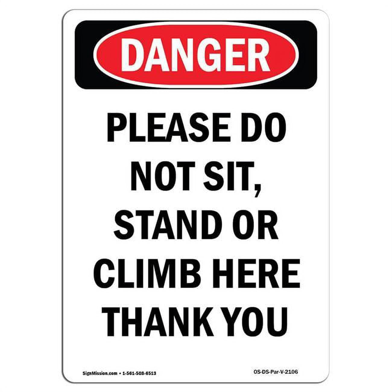 7 x 10 in. OSHA Danger Sign - Please Do Not Sit Stand or Climb ...
