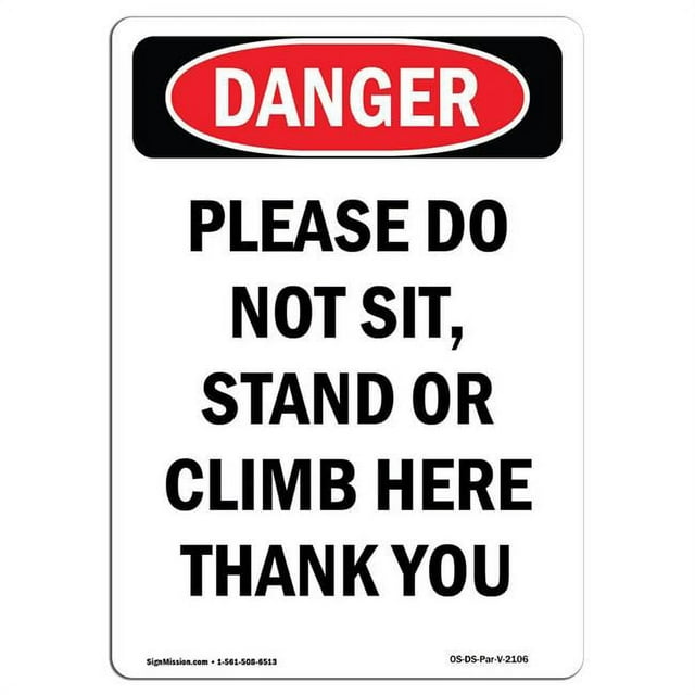 7 x 10 in. OSHA Danger Sign - Please Do Not Sit Stand or Climb ...