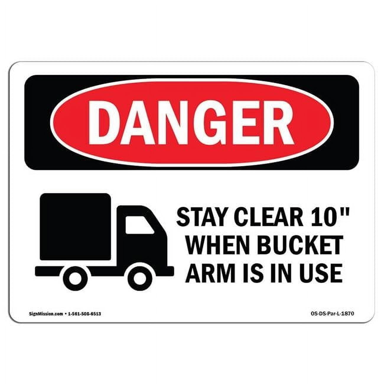 7 x 10 in. OSHA Danger Sign - Stay Clear 10 ft. Bucket in Use - Walmart.com