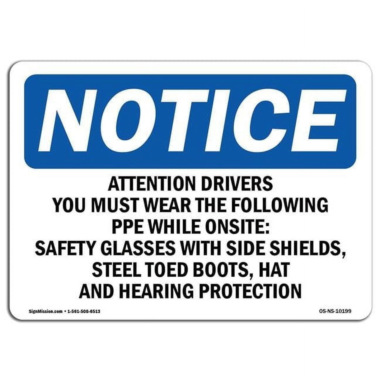 7 x 10 in. OSHA Notice Sign - Attention Drivers You Must Wear the ...
