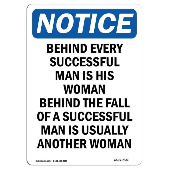 7 x 10 in. OSHA Notice Sign - Behind Every Successful Man is His Woman ...