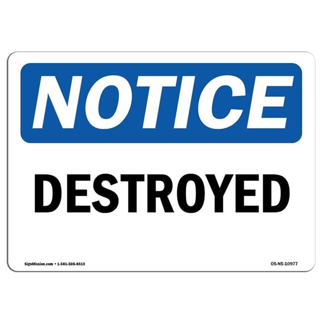 7 x 10 in. OSHA Notice Sign - Destroyed - Walmart.com