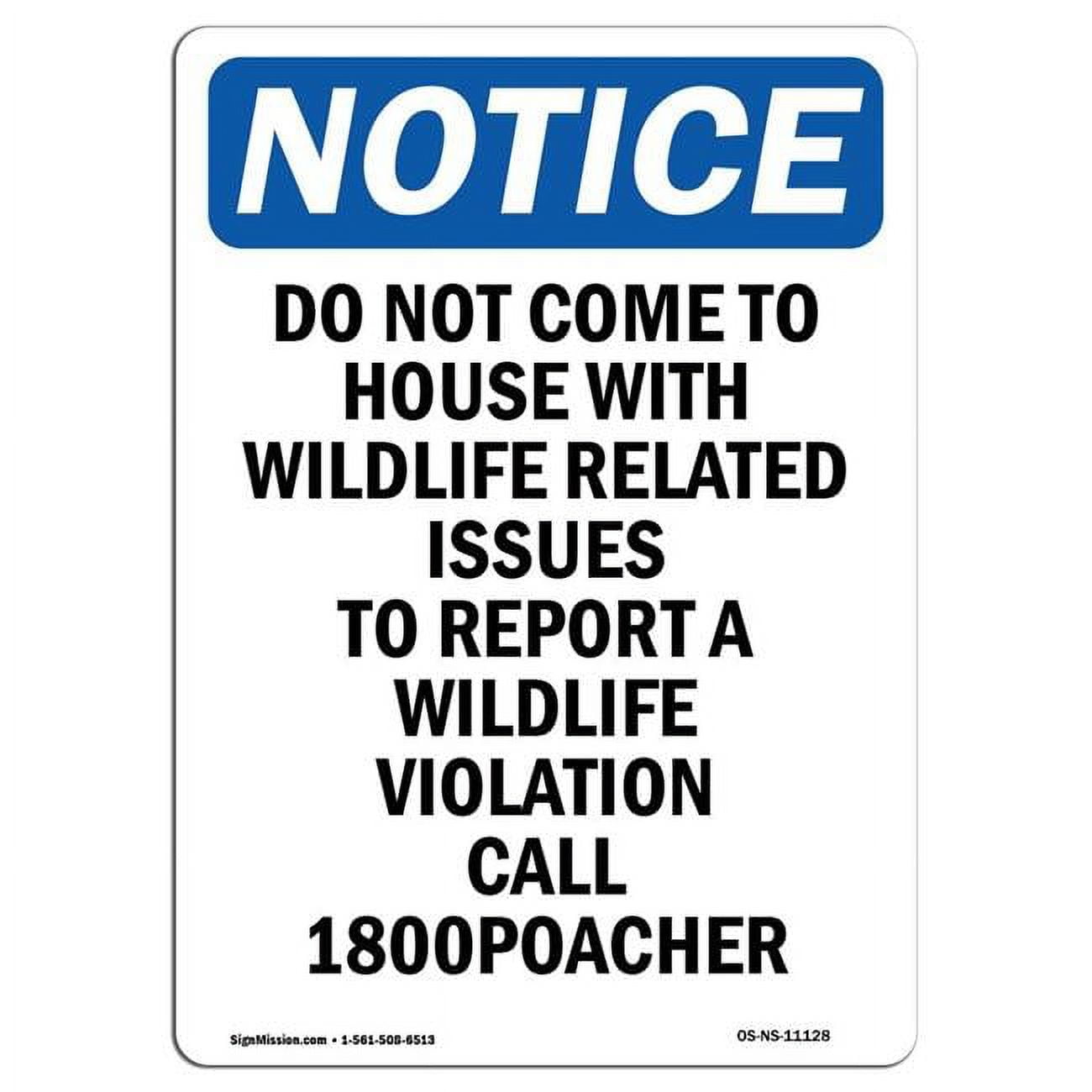 7 x 10 in. OSHA Notice Sign - Do Not Come to House with Wildlife ...